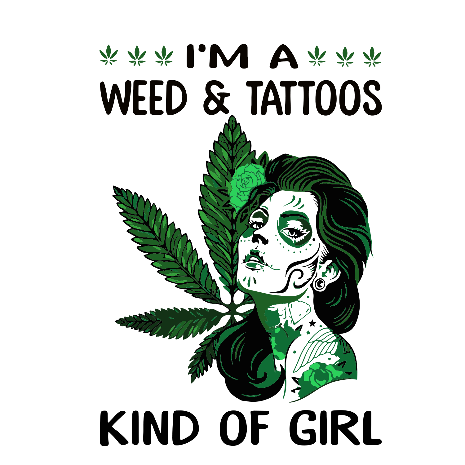 Im A Weed Tattoos Kind Of A Girl Svg Trending Svg Weed Gir Inspire Uplift