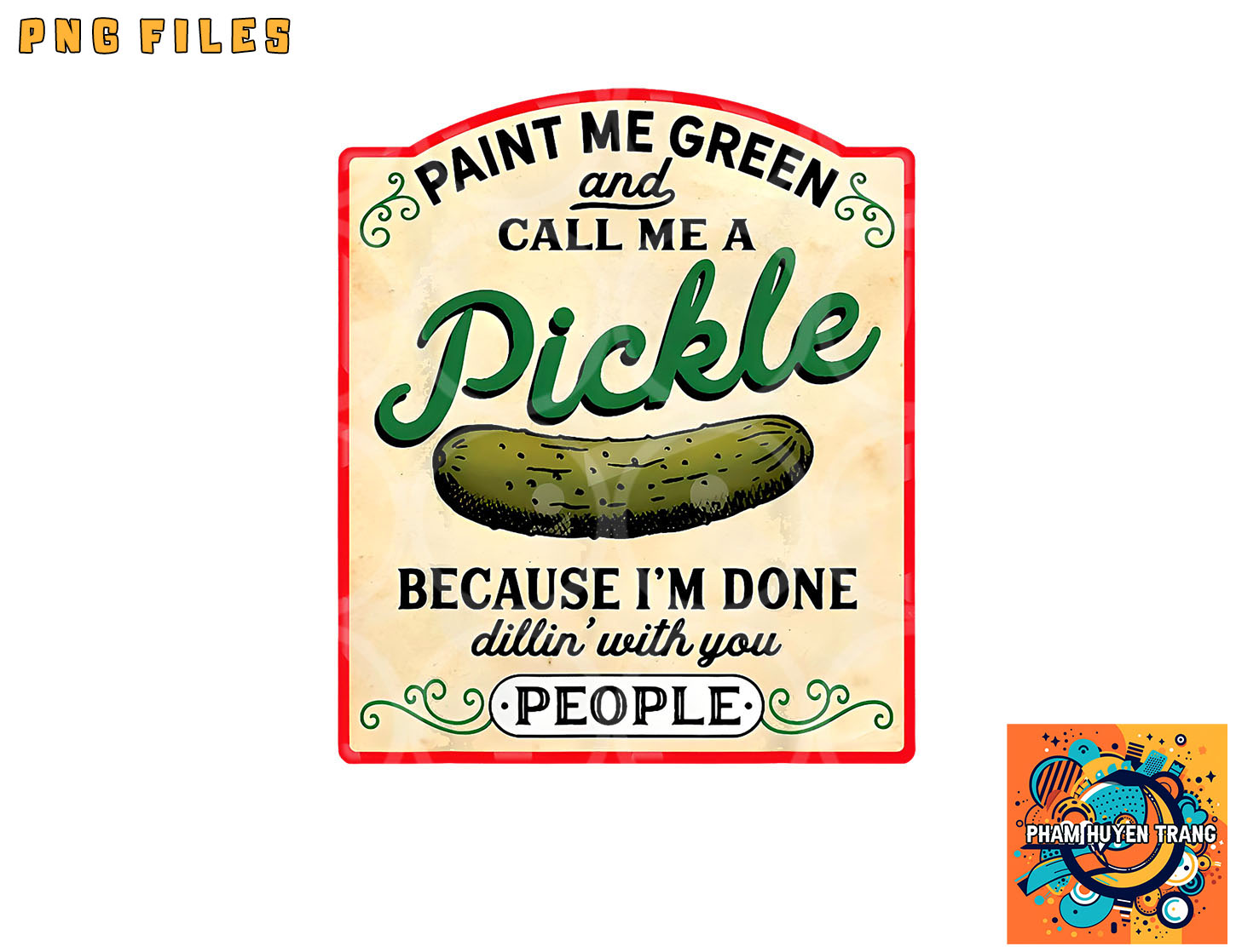 paint me green and call me a pickle png, digital download co | Inspire ...