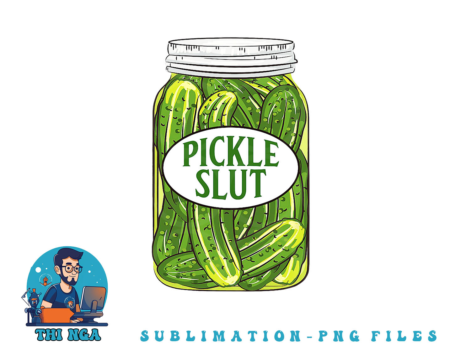 Pickle Slut A Girl Who Loves Pickles Canning Food Quote png, - Inspire ...
