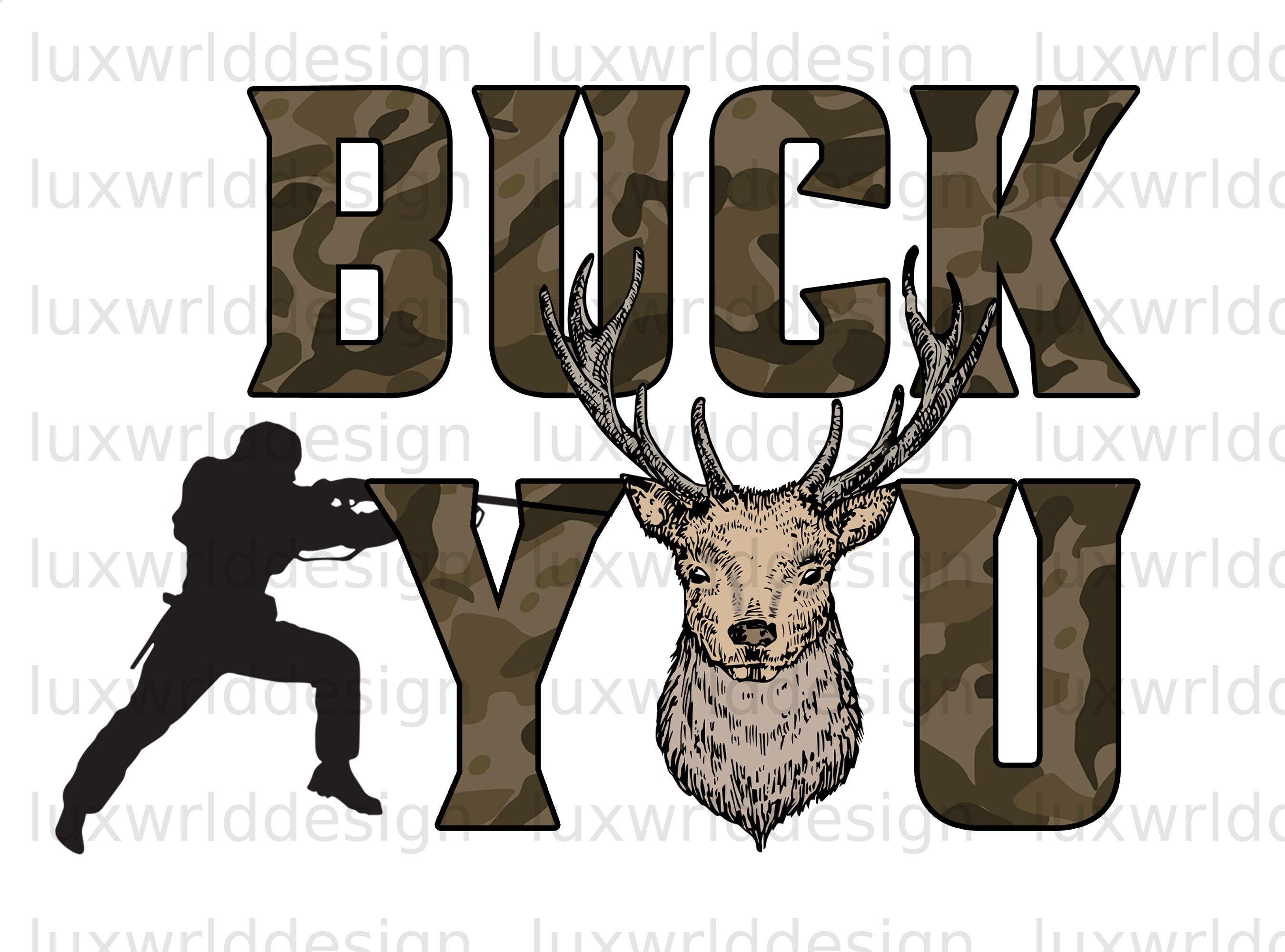 Buck You PNG Hunting Png Hunt Png Sublimation D - Inspire Uplift