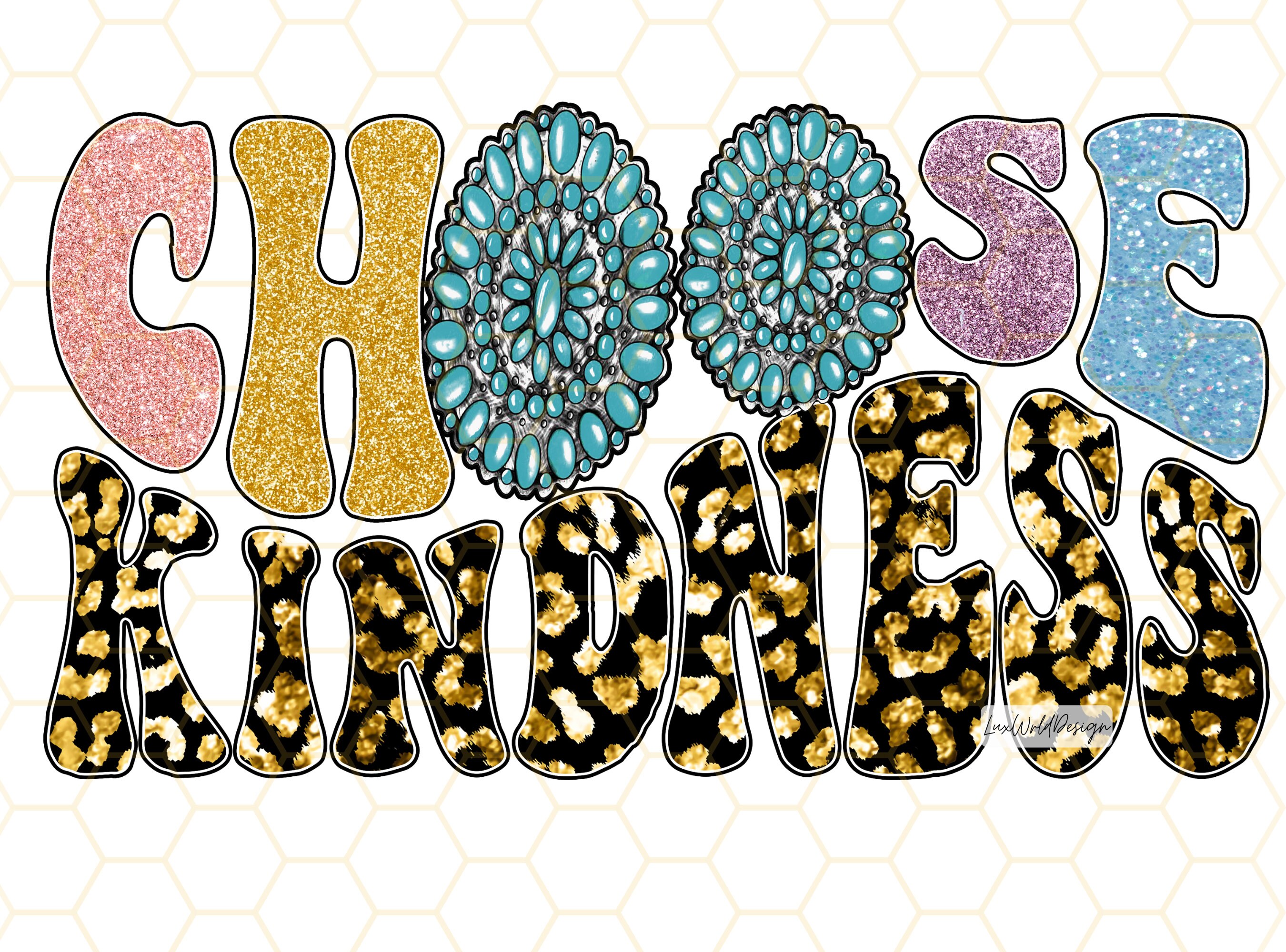 Choose Kindness PNG Kindness png Be Kind Sublim | Inspire Uplift