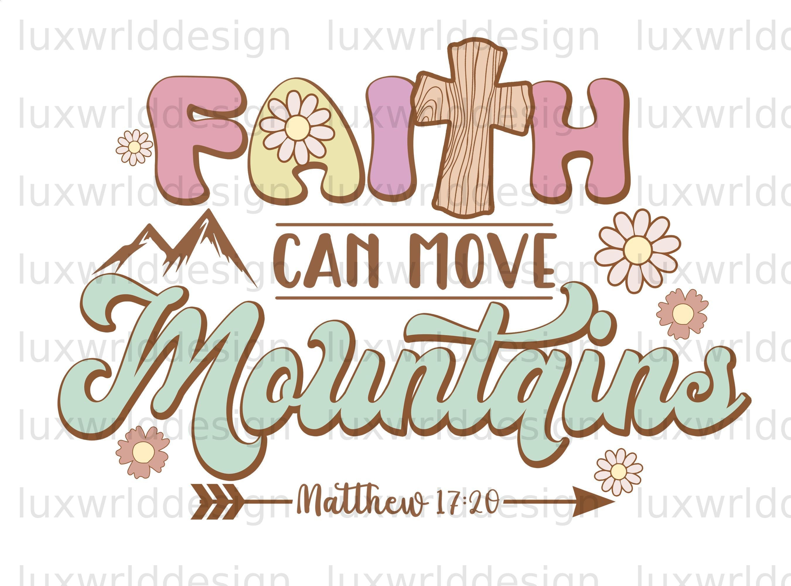 Kjv Faith Can Move Mountains at Nancy Sheridan blog