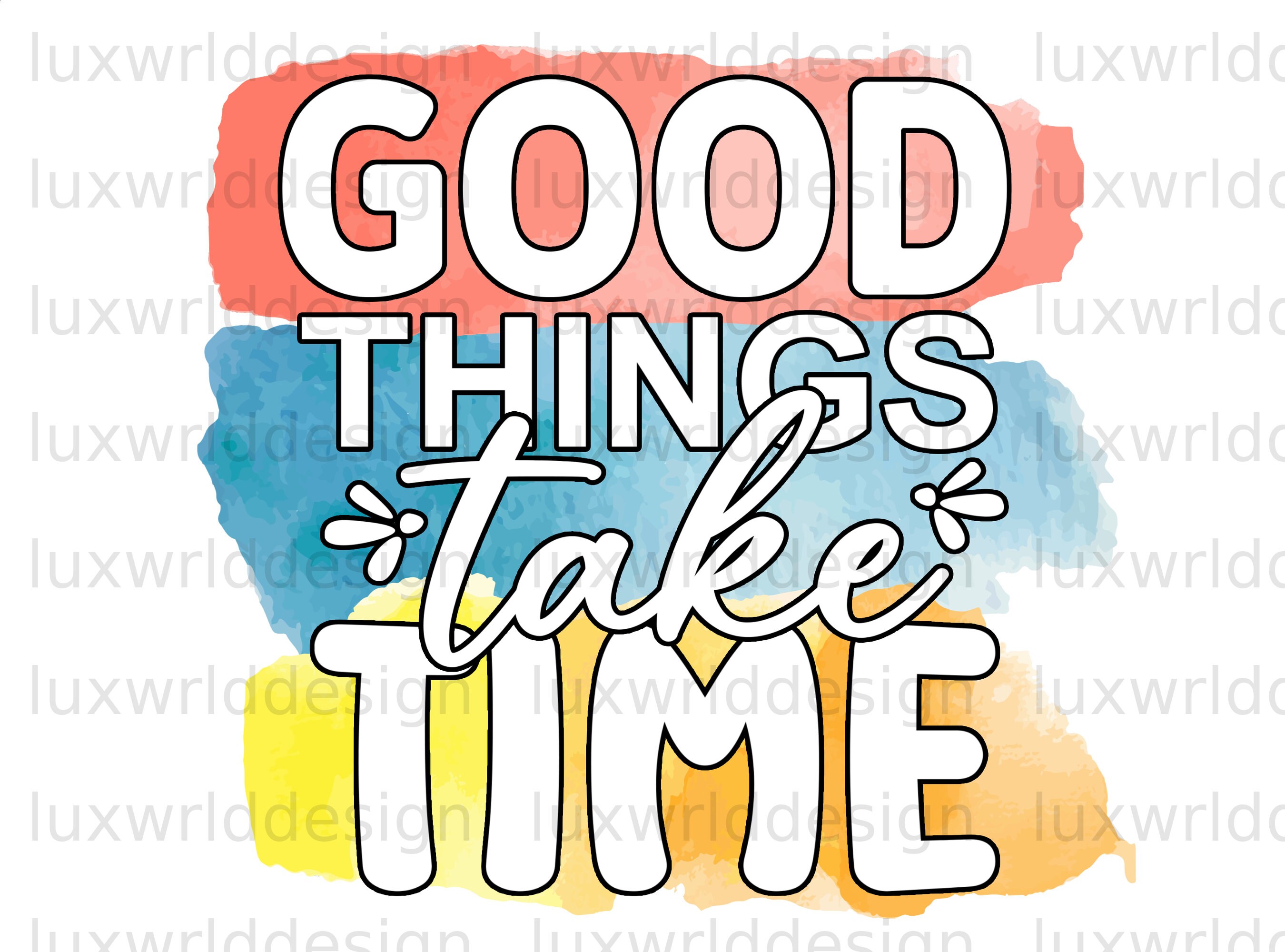Good Things Take Time PNG Positive Affirmations | Inspire Uplift
