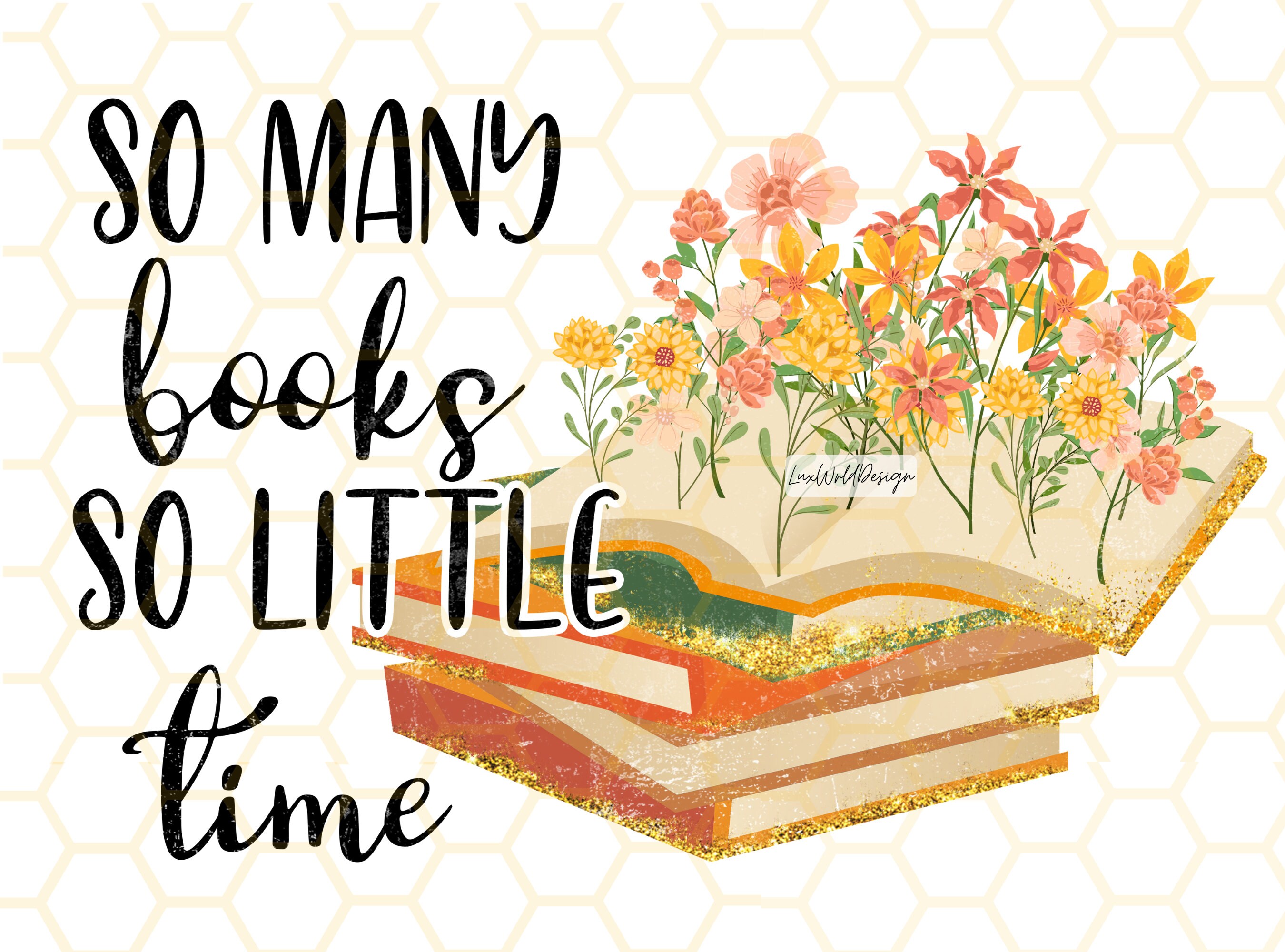 So Many Books So Little Time PNG Book Lover png | Inspire Uplift