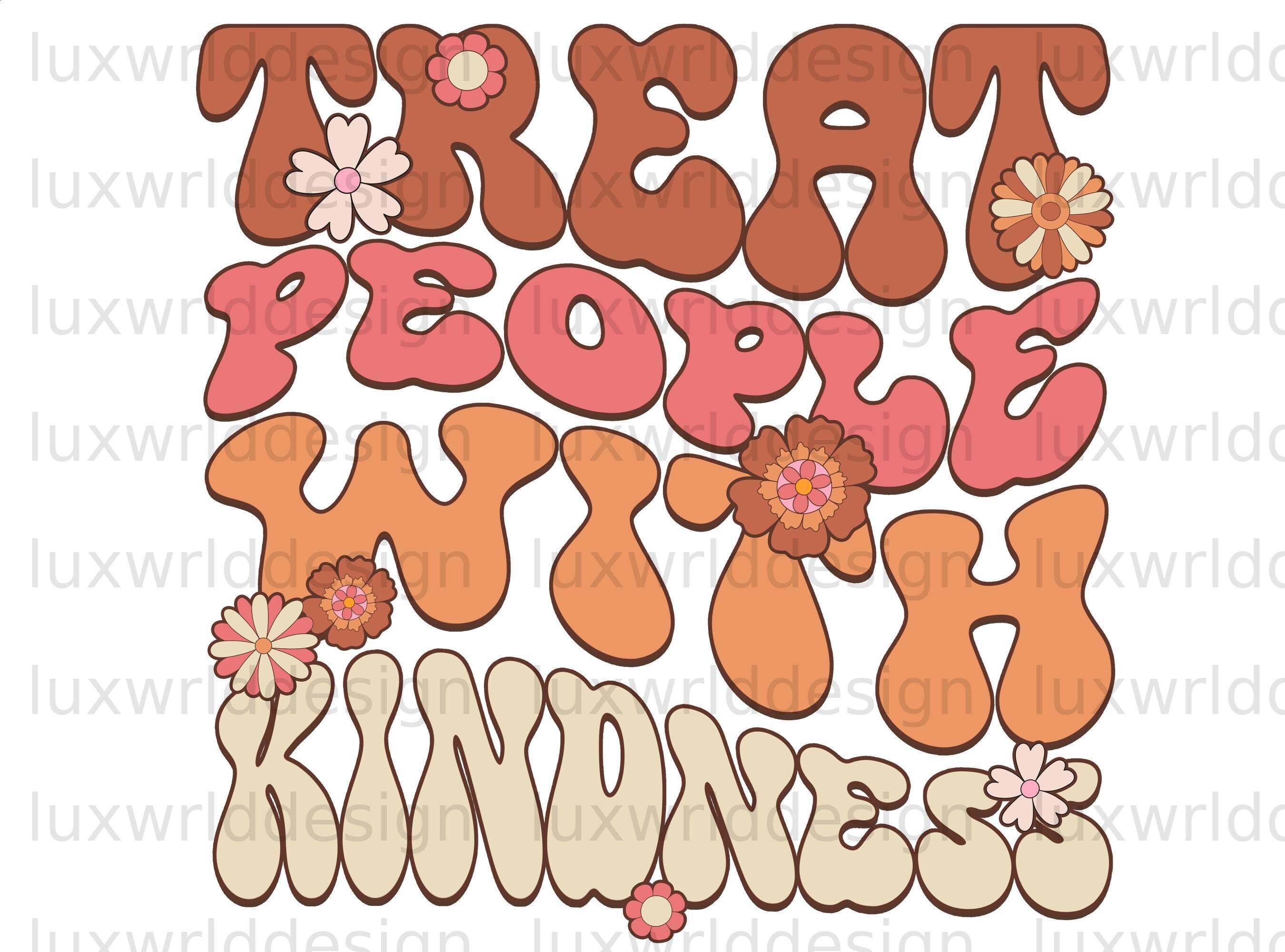 Treat People With Kindness PNG Mental Health png | Inspire Uplift