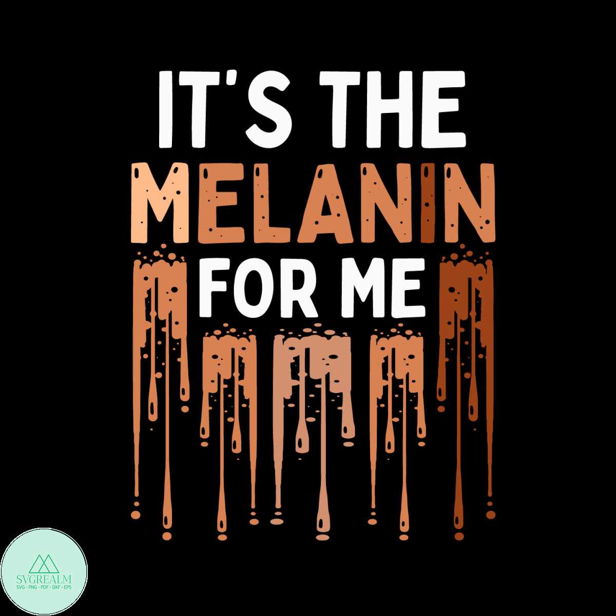 It's The Melanin For Me Melanated Svg, Black Month Svg, Blac | Inspire ...