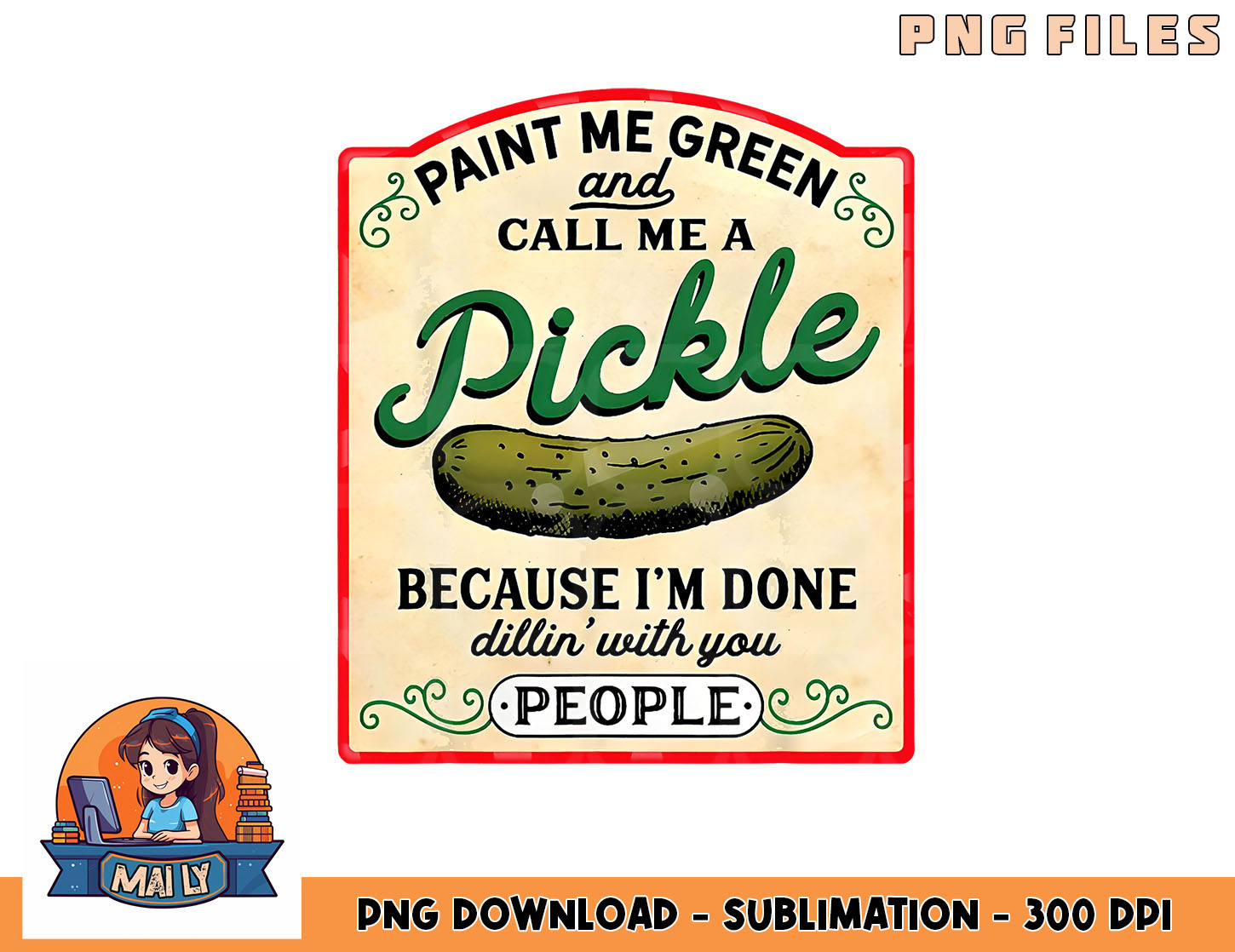 paint me green and call me a pickle png, digital dParaprofes - Inspire ...