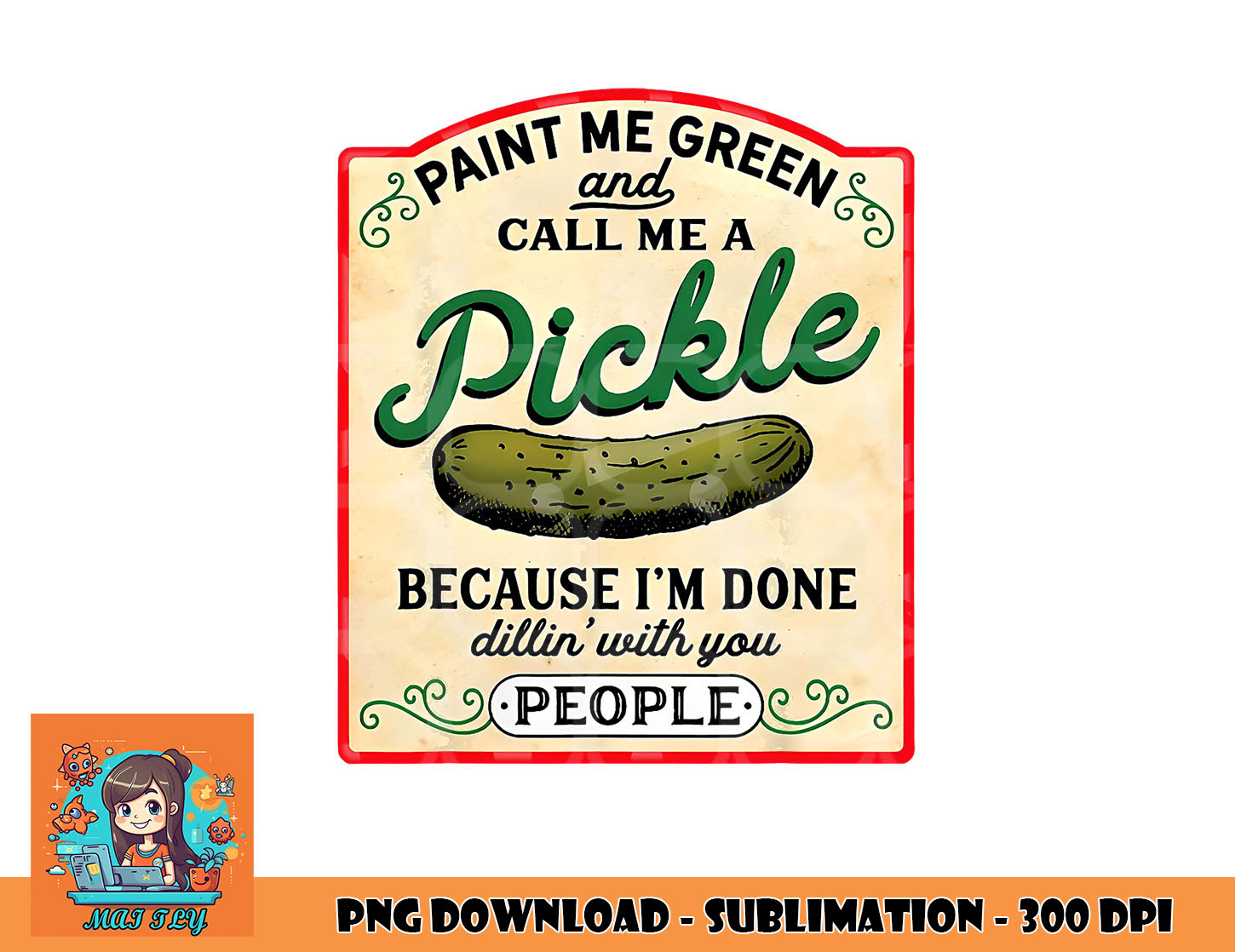 paint me green and call me a pickle png, digital download co - Inspire ...