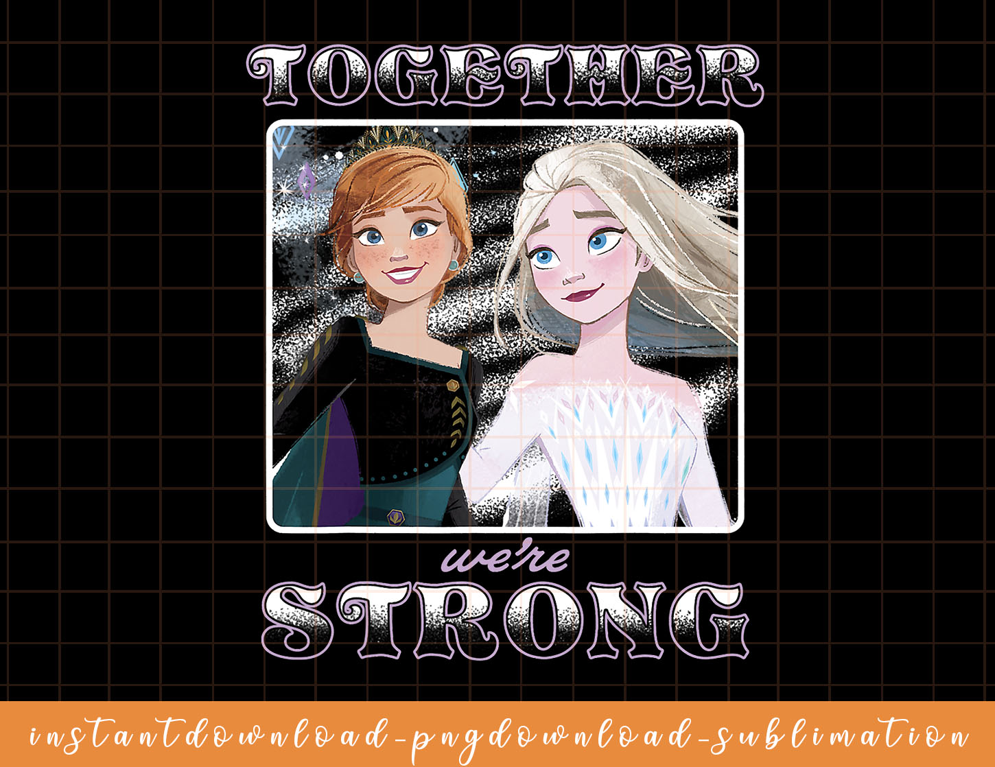 Disney Frozen 2 Anna & Elsa Together Were Strong png, sublim | Inspire ...