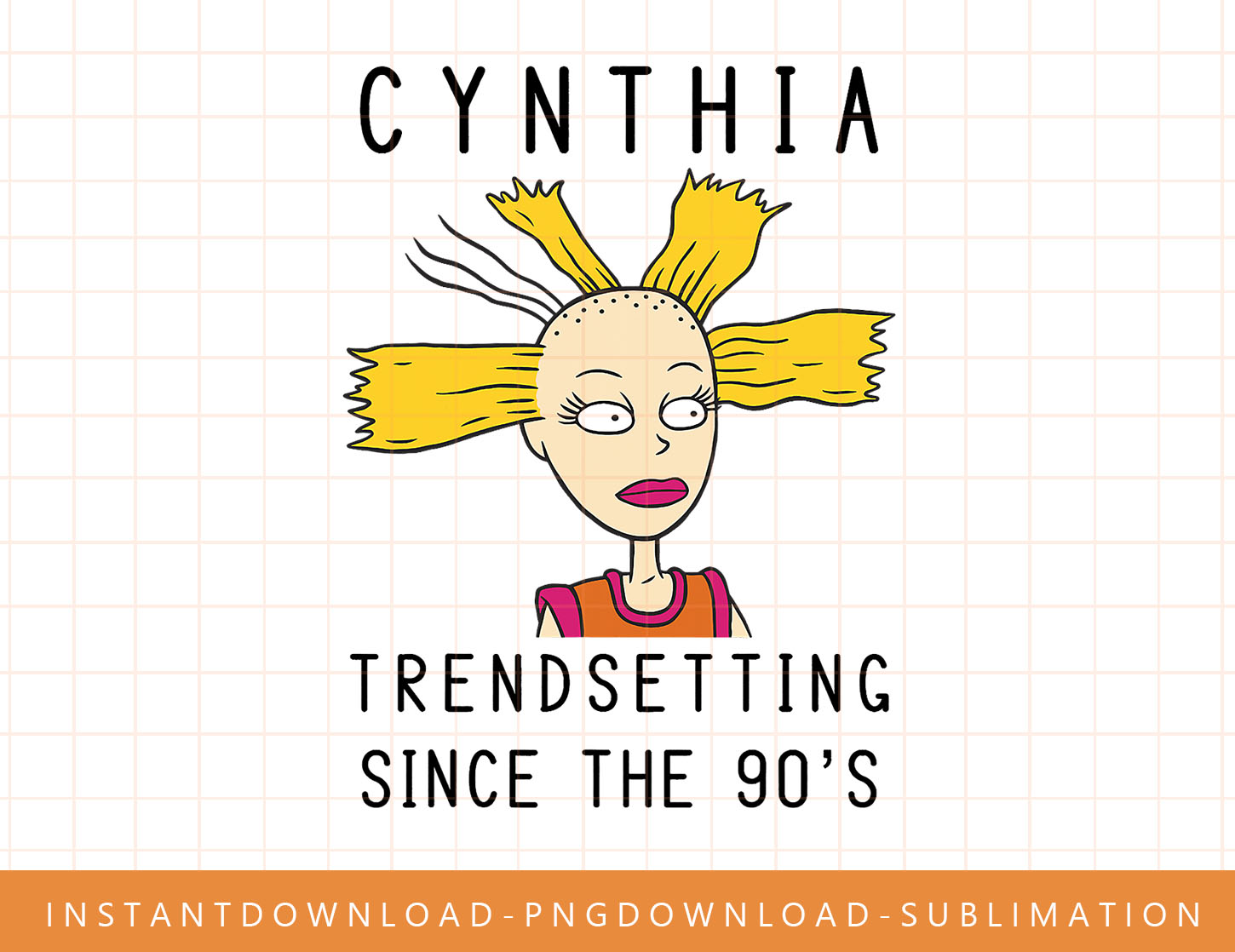 Rugrats Cynthia Trendsetting Since The 90 s png, sublimate, - Inspire ...