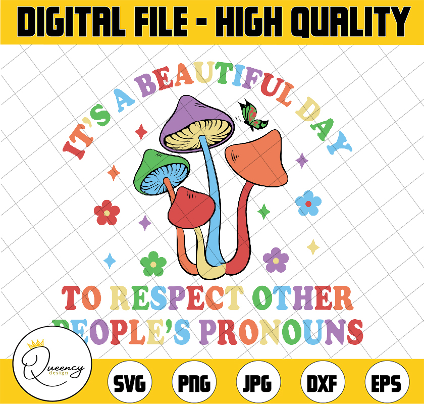 It's A Beautiful Day To Respect Other People's Pronouns Svg, | Inspire ...