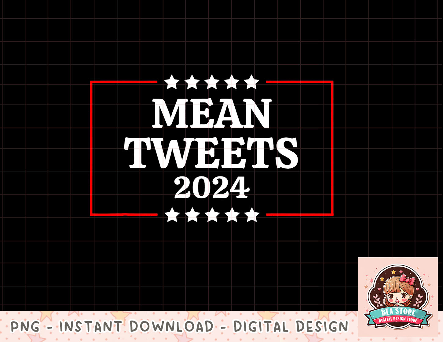 Funny Election Design Mean Tweets 2024 png, instant download - Inspire ...