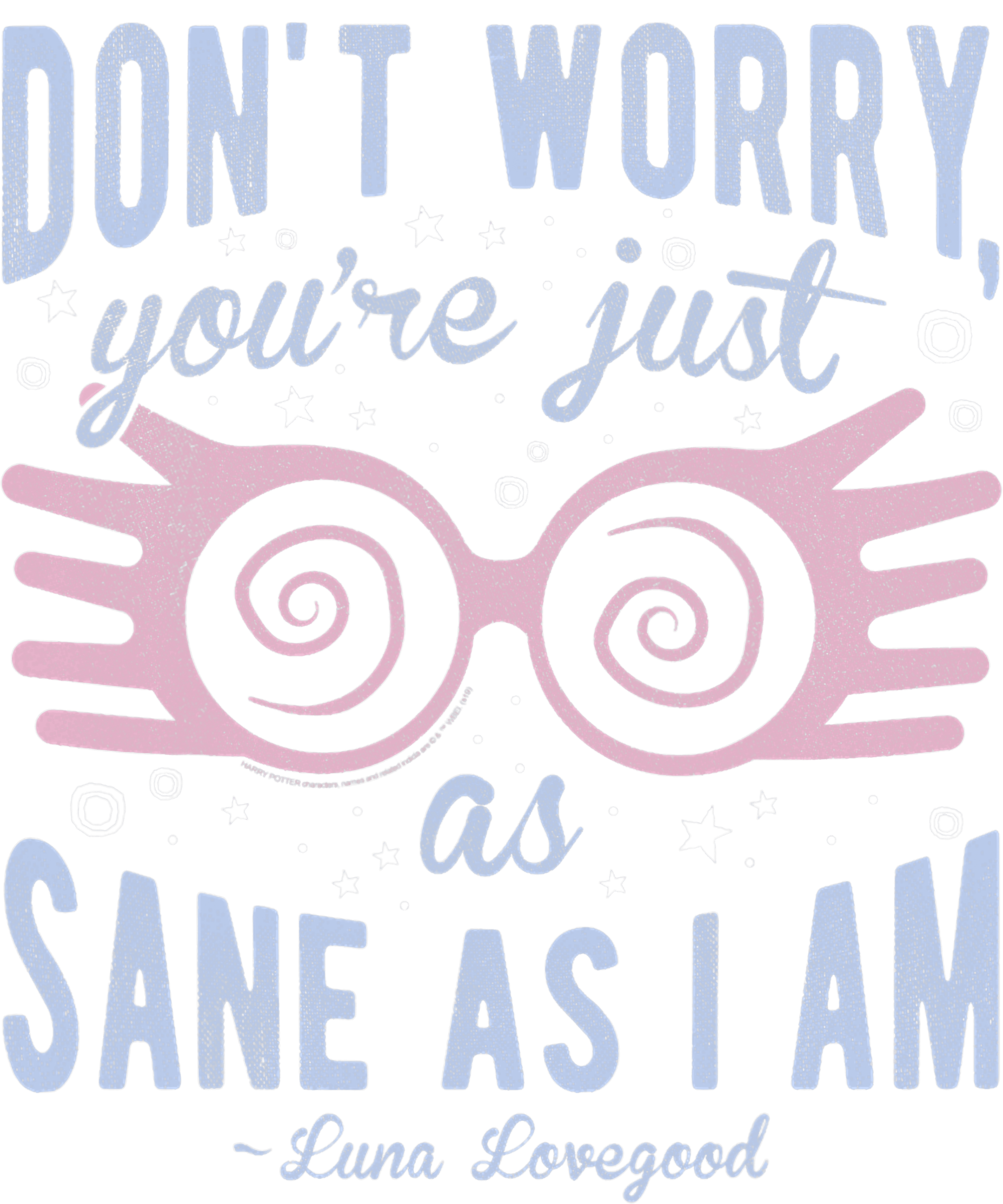 Harry Potter Luna Don t Worry You re Just As Sane As I Am Sh | Inspire ...