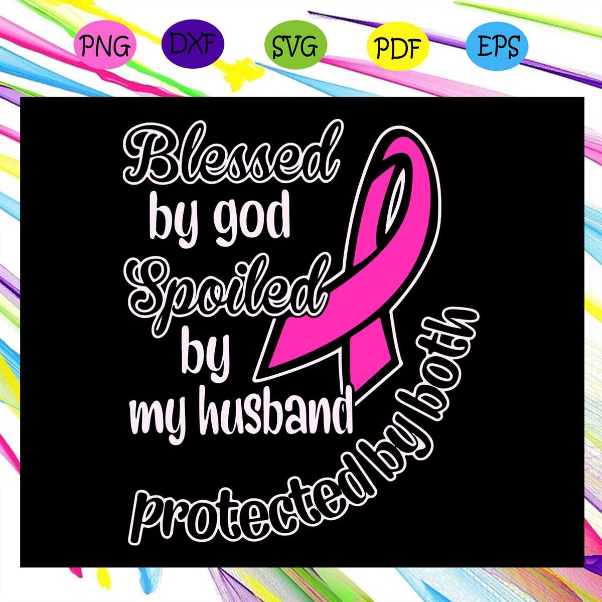 Blessed by god spoiled by husband, pink ribbon svg, breast c | Inspire ...