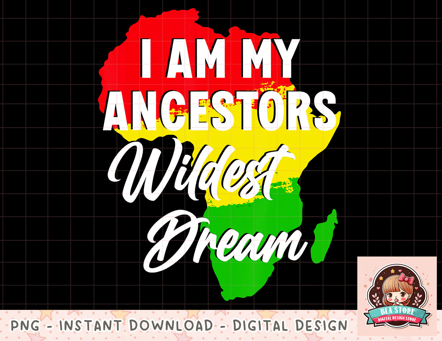 I Am My Ancestors Wildest Dream Juneteenth Black History png - Inspire ...