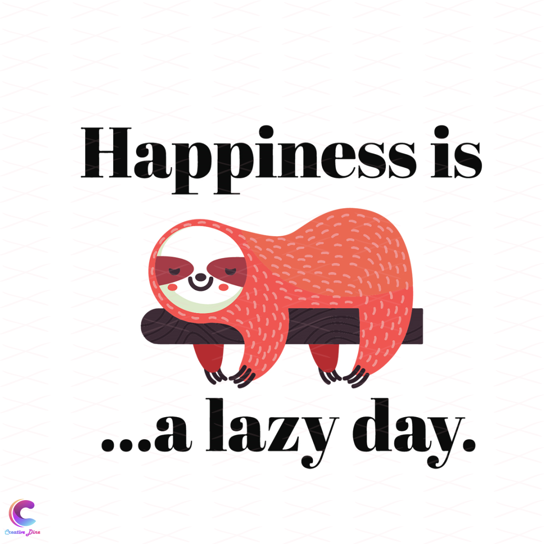 Happiness Is A Lazy Day Svg, Trending Svg, Sloth Svg, Happin | Inspire ...