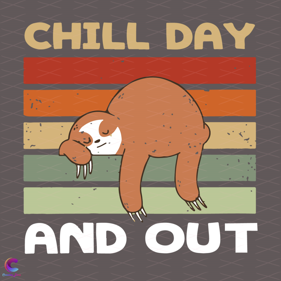 Sloth Chill Day And Out Svg, Trending Svg, Sloth Svg, Chill | Inspire ...