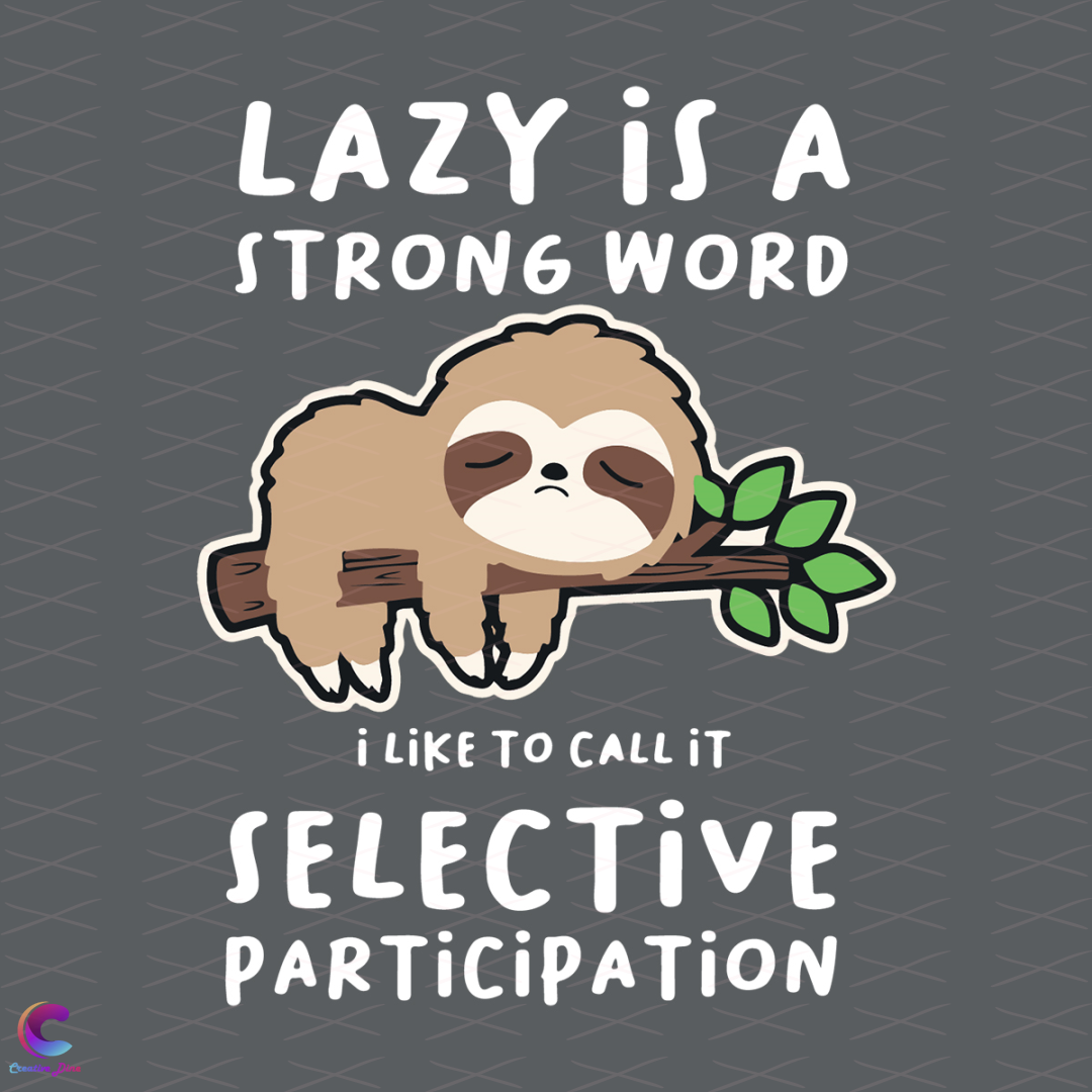 Lazy Is A Strong Word Svg, Trending Svg, Sloth Svg, Funny Sl | Inspire ...