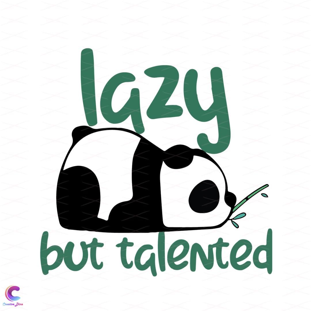 Lazy But Talented Svg, Trending Svg, Lazy Day Svg, Lazy Pand | Inspire ...