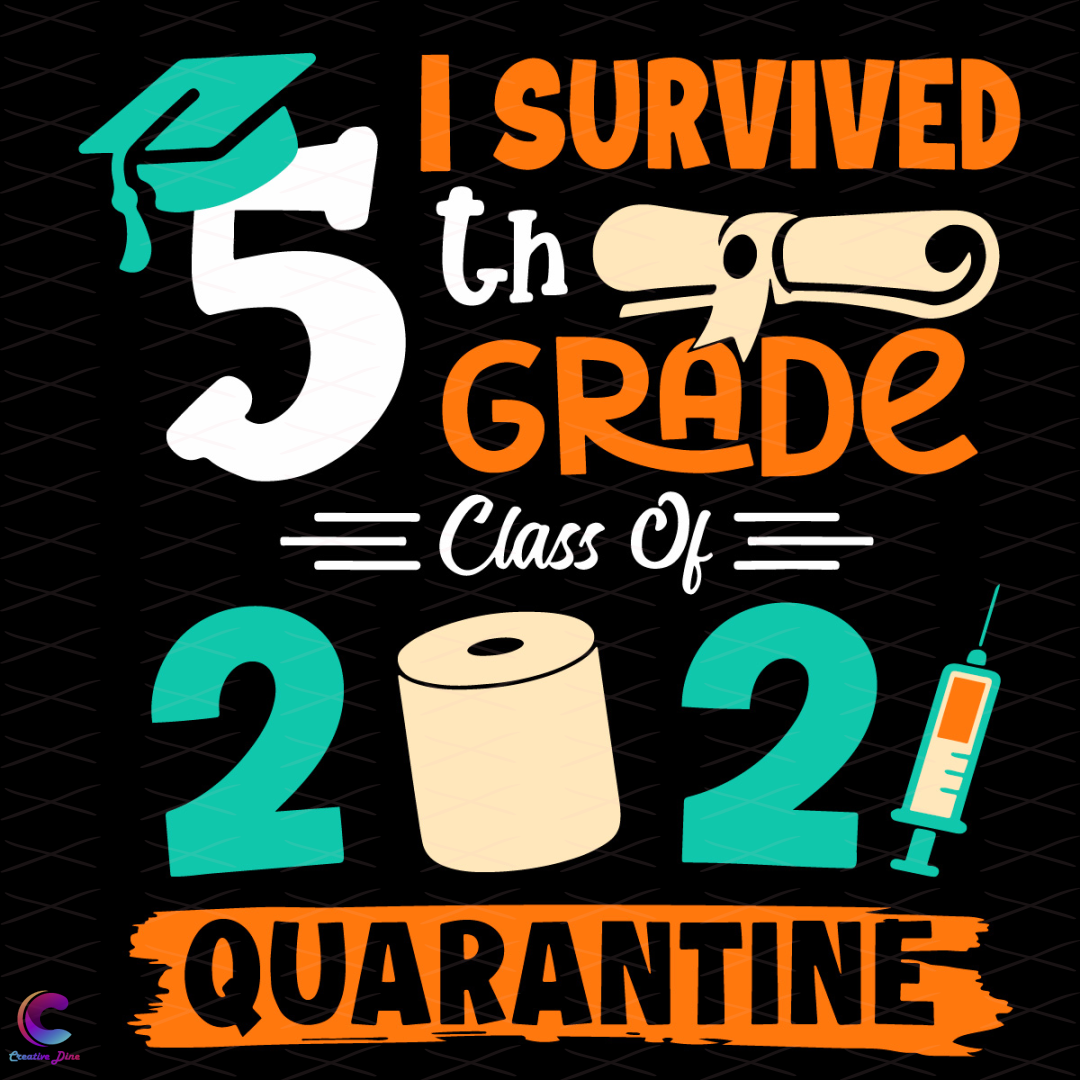 I Survived 5th Grade Class Of 2021 Quarantine Svg, Trending | Inspire ...