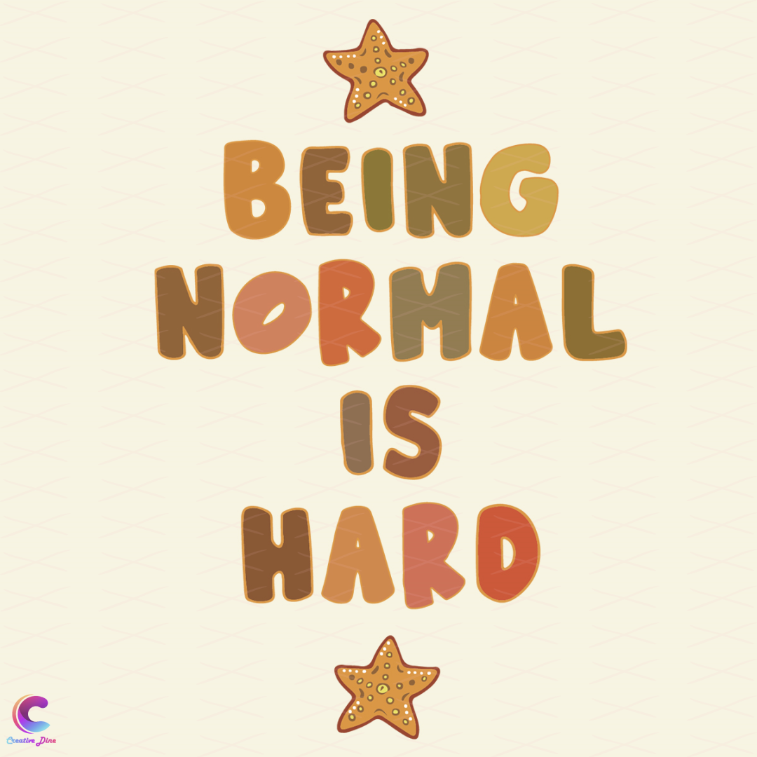 Being Normal Is Hard Svg, Trending Svg, Being Normal Svg, Wh | Inspire ...