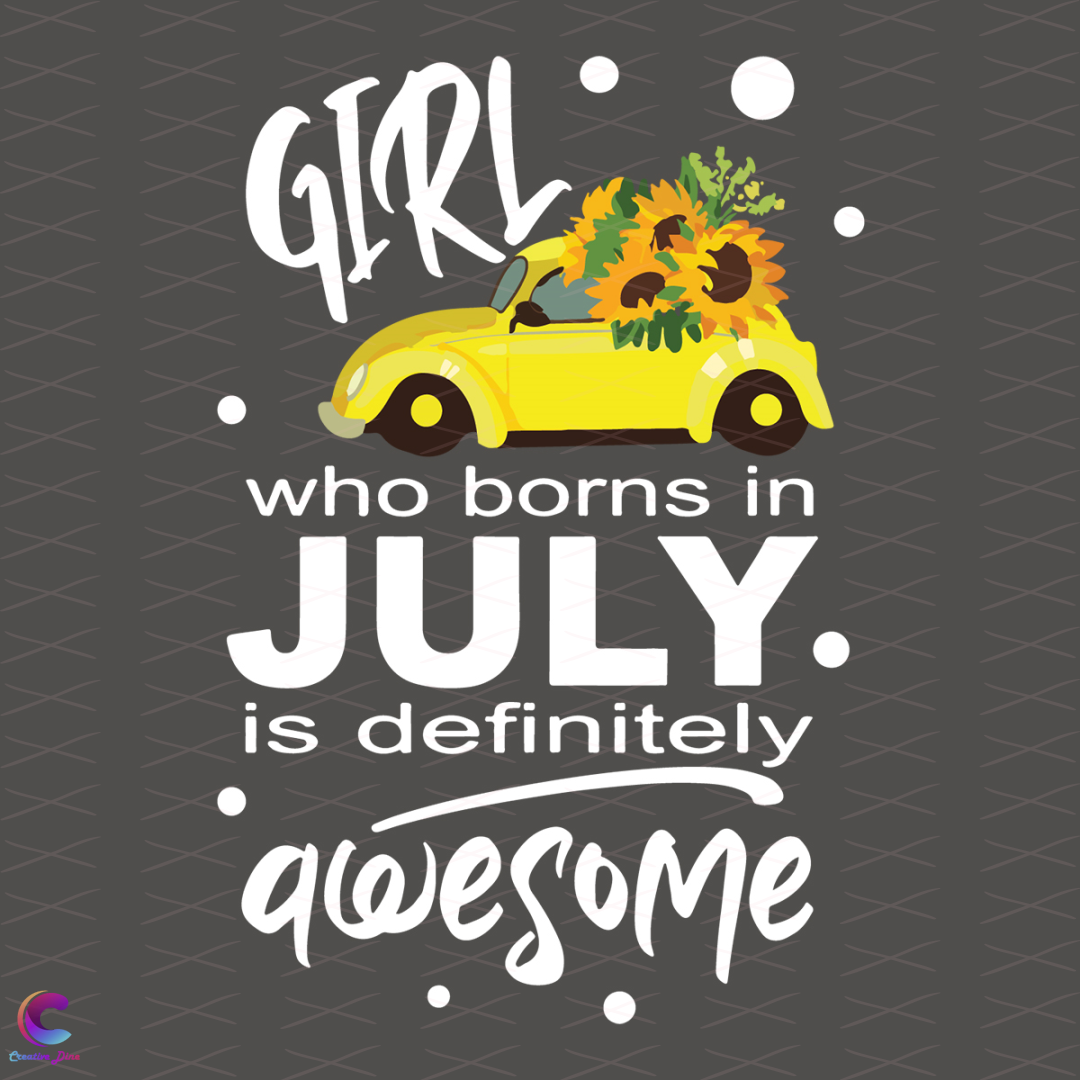Girl Who Borns In July Svg, Birthday Svg, Definitely Awesome - Inspire ...