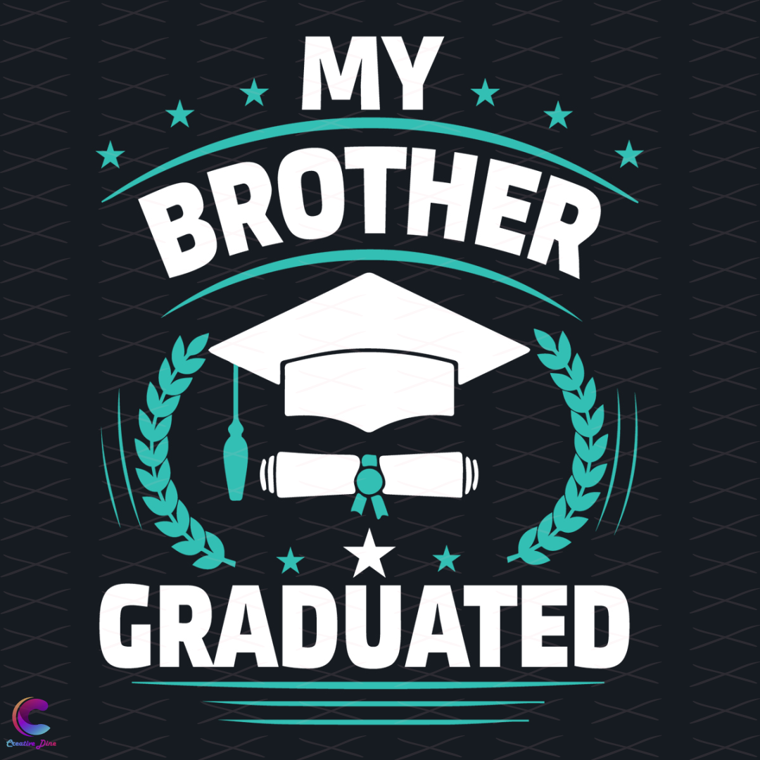 My Brother Graduated Svg, Trending Svg, My Brother Svg, Grad | Inspire ...