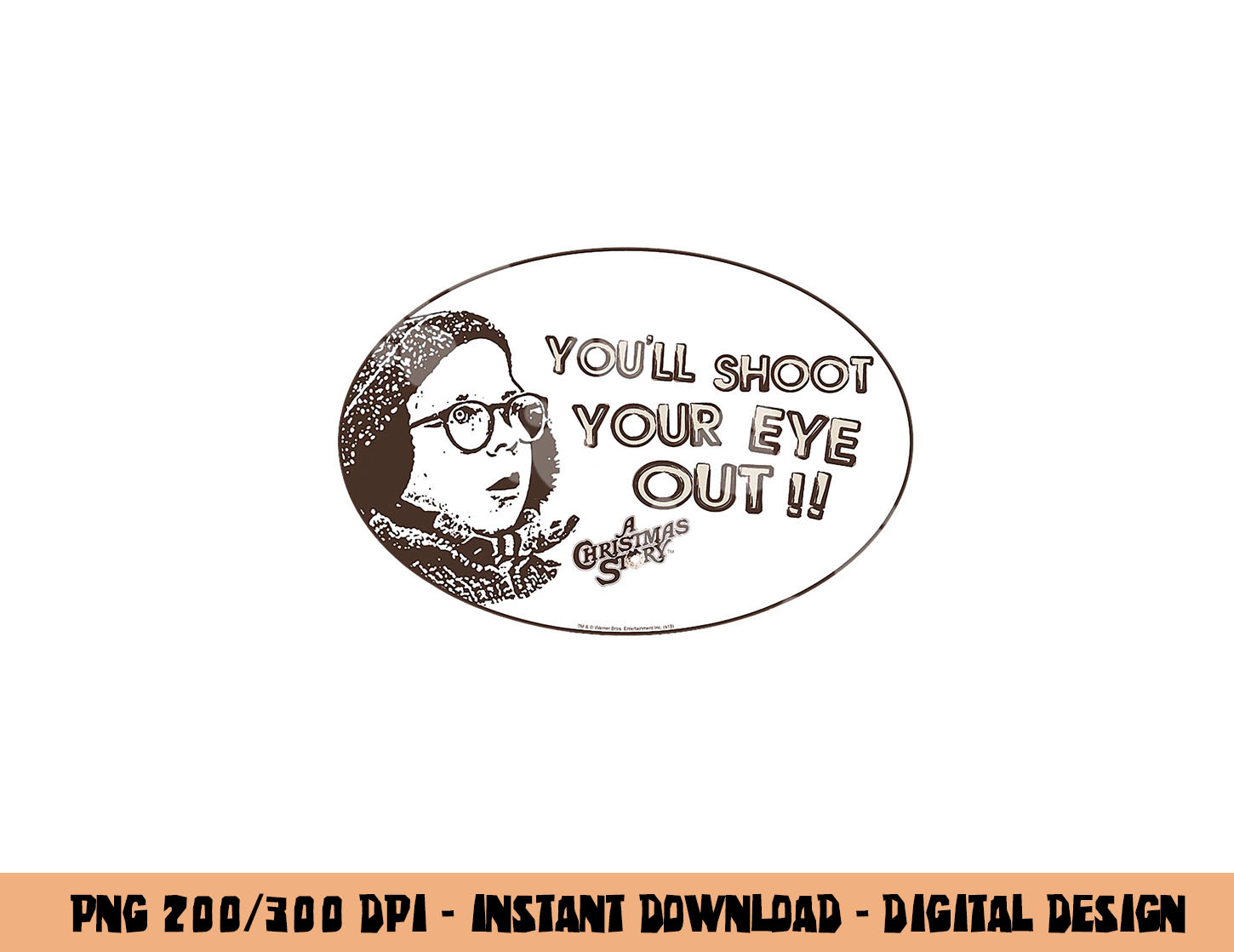 A Christmas Story Shoot Your Eye Out Oval png, sublimation | Inspire Uplift