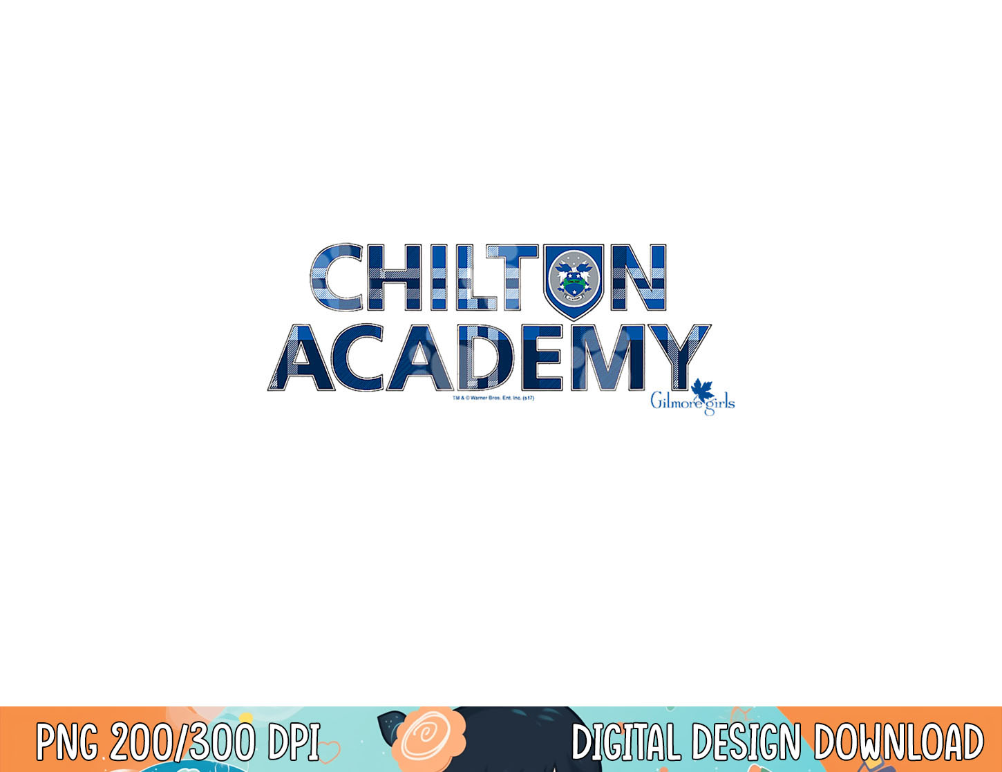 Gilmore Girls Chilton Academy png, sublimation | Inspire Uplift