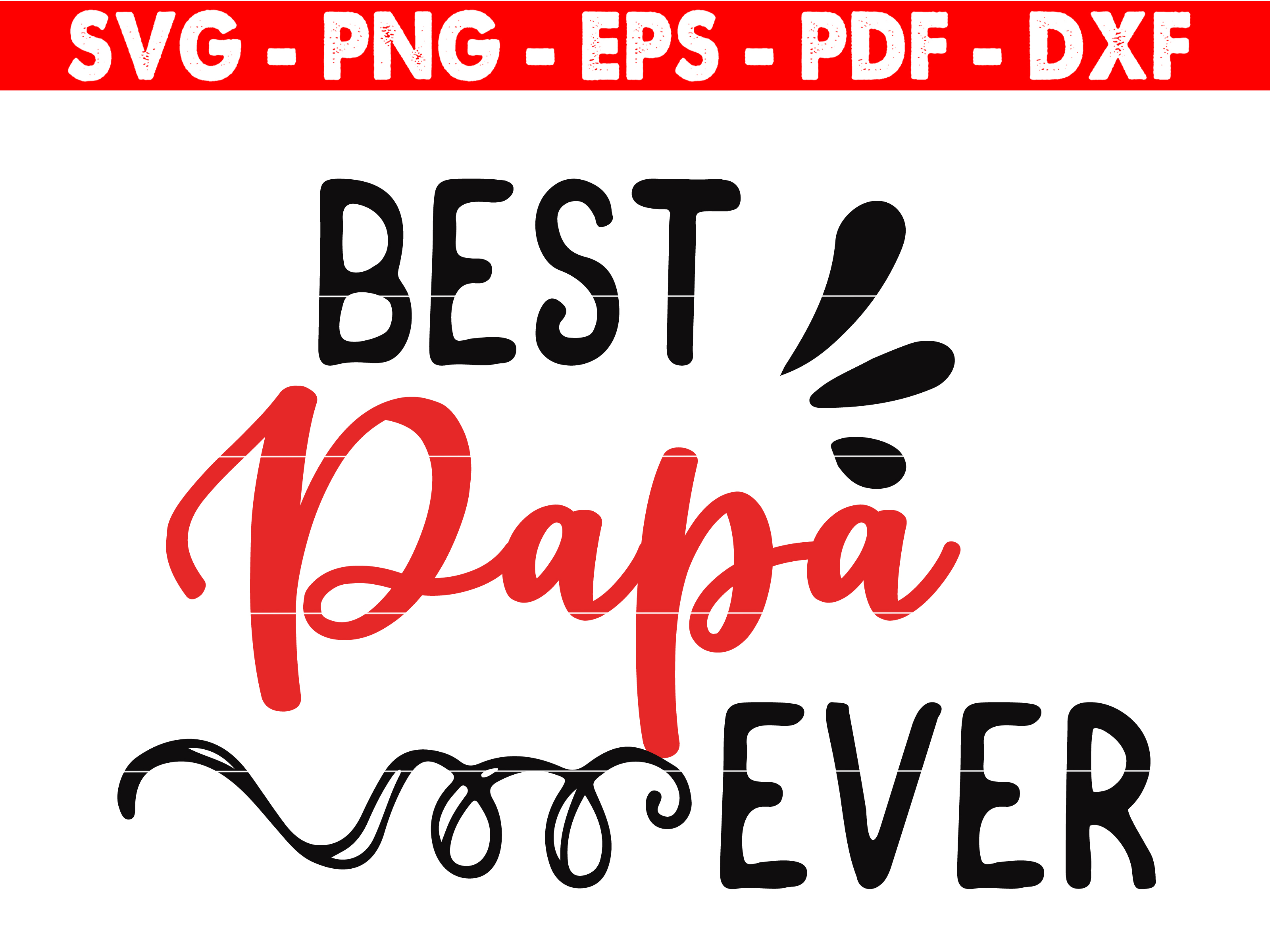 Best Papa Everr Cut File, Papa Svg Cut File, Father Clipart, | Inspire ...