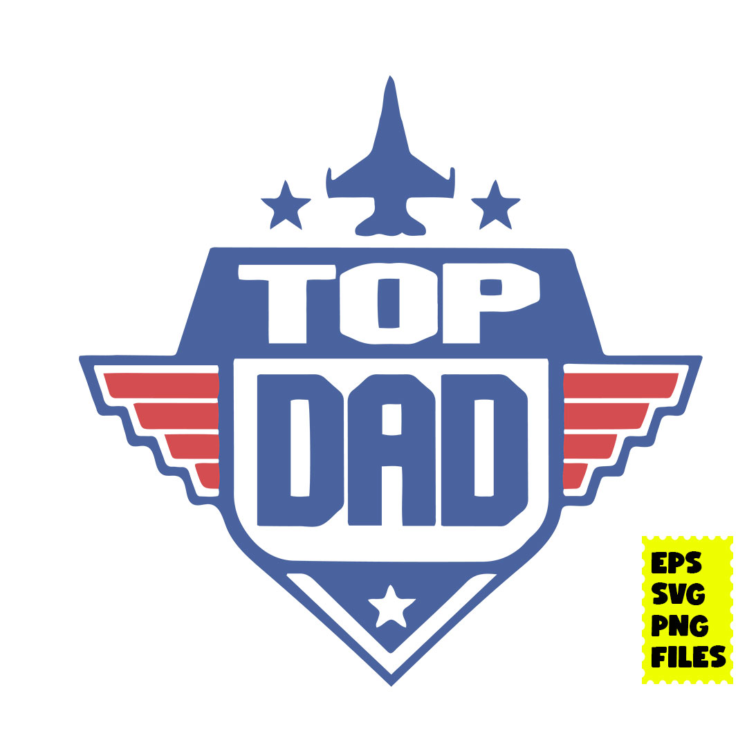 Top Dad Svg, Top Gun Svg, Top Dad Cricut Svg, Father's Day S | Inspire ...