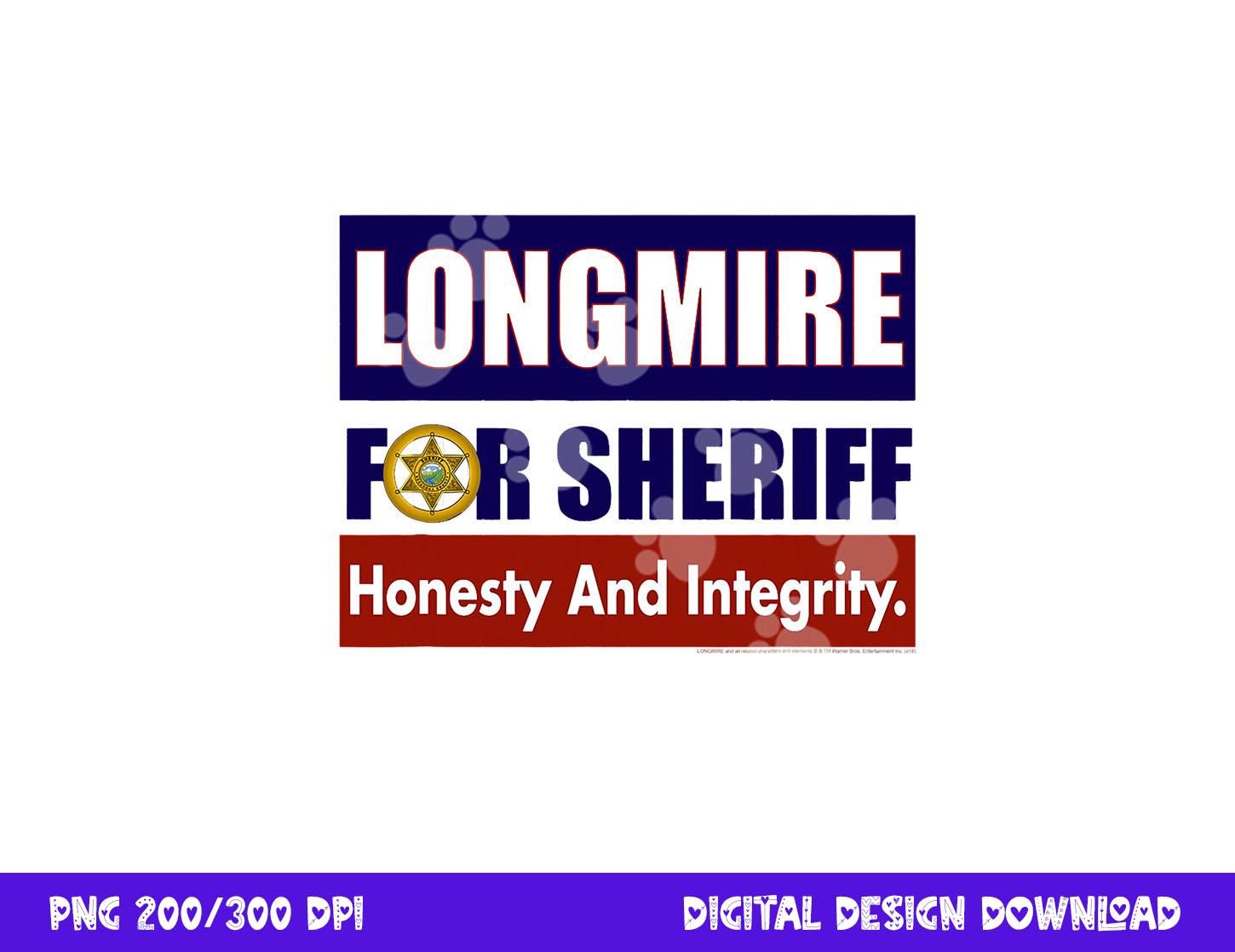 Longmire for Sheriff png, sublimation | Inspire Uplift