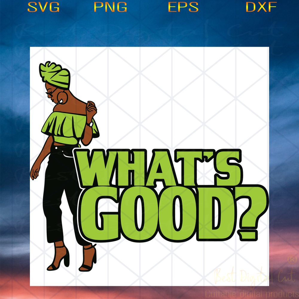 Whats Good Black Girls Magic, Black Woman Svg, | Inspire Uplift