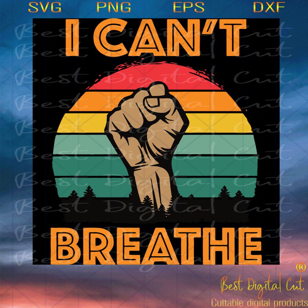 I Cant Breathe,Black Lives Matter, Trending Svg | Inspire Uplift