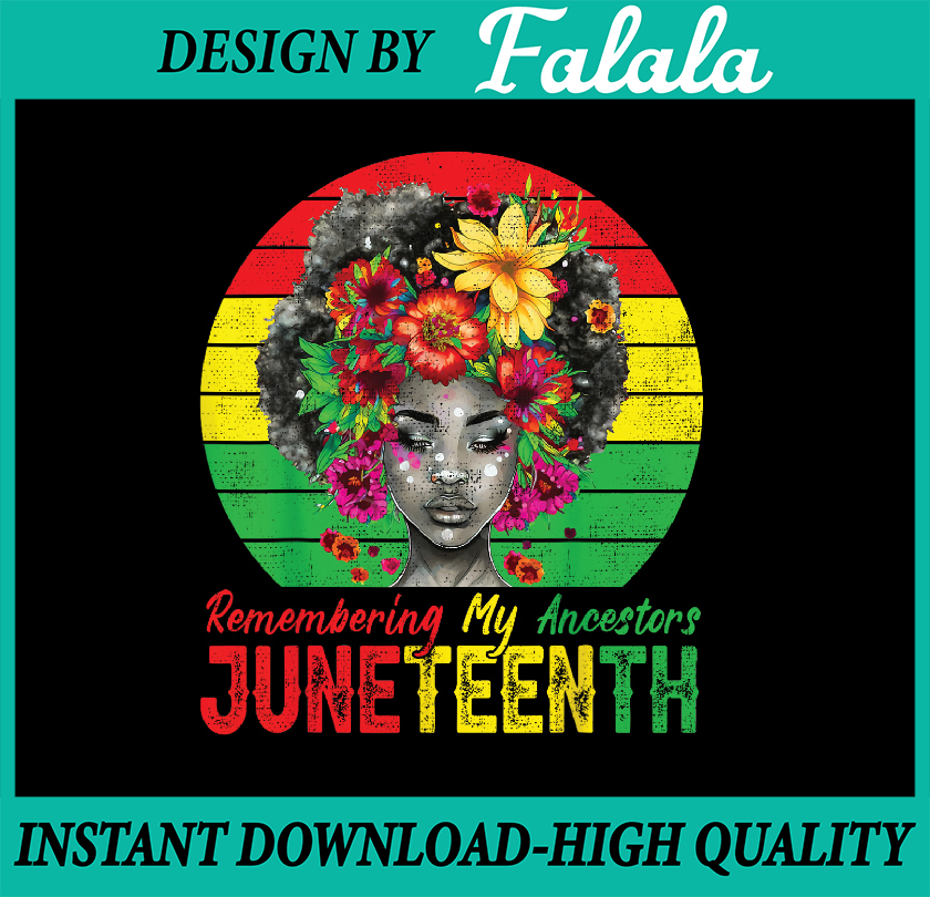 Juneteenth Women Remembering My Ancestors Black Women Png, J - Inspire ...