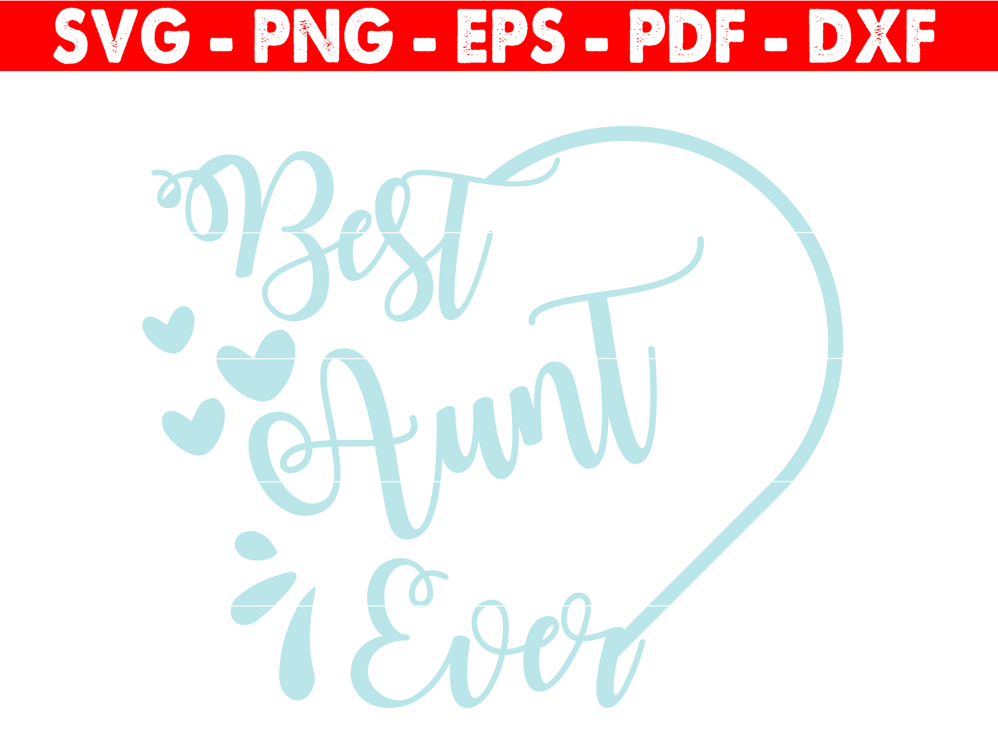 Aunt Svg, Best Aunt Ever Svg, Auntie Svg, Best Mom Ever Svg, | Inspire ...