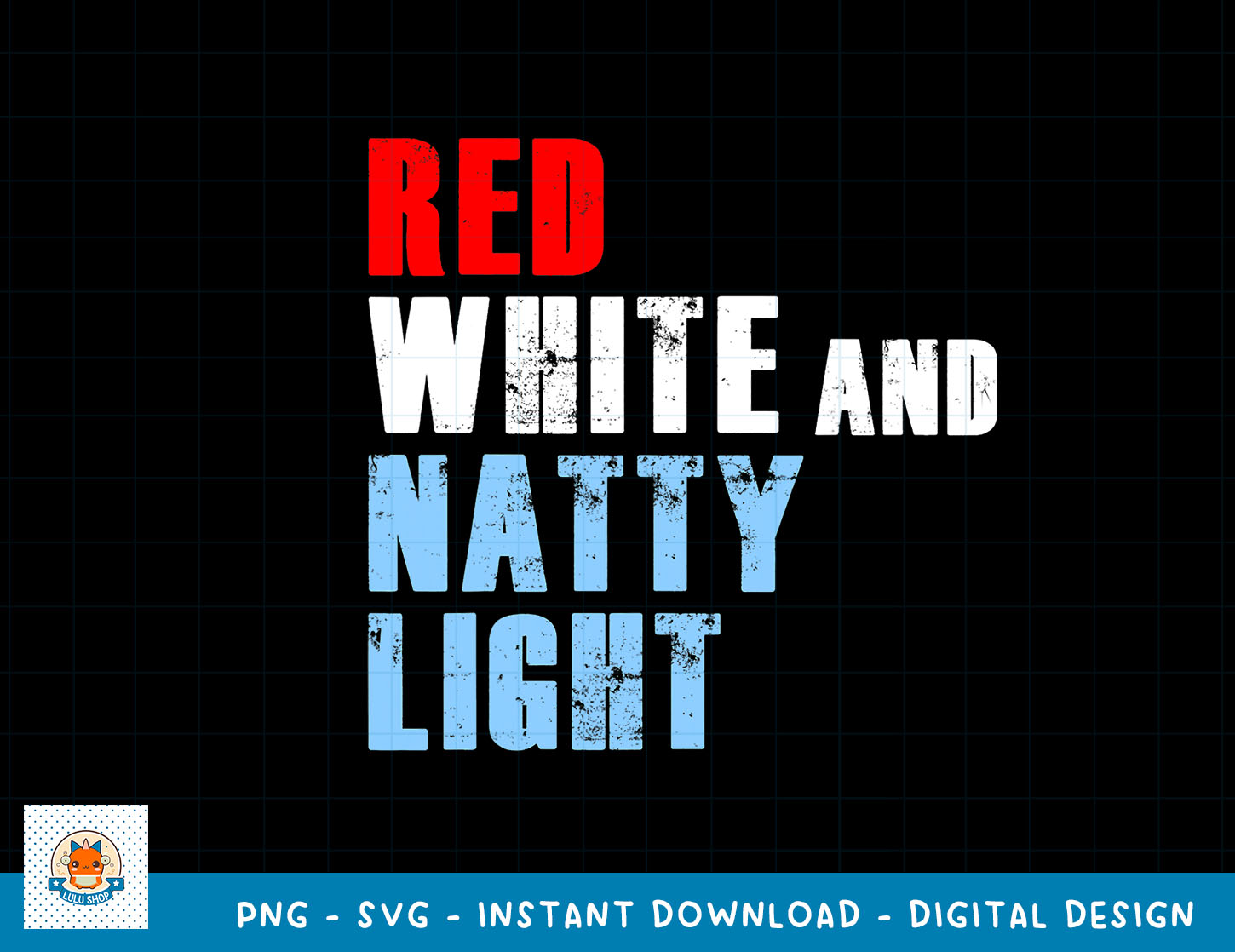 Red White & Natty-Light For Mens Womens 4th of July png | Inspire Uplift