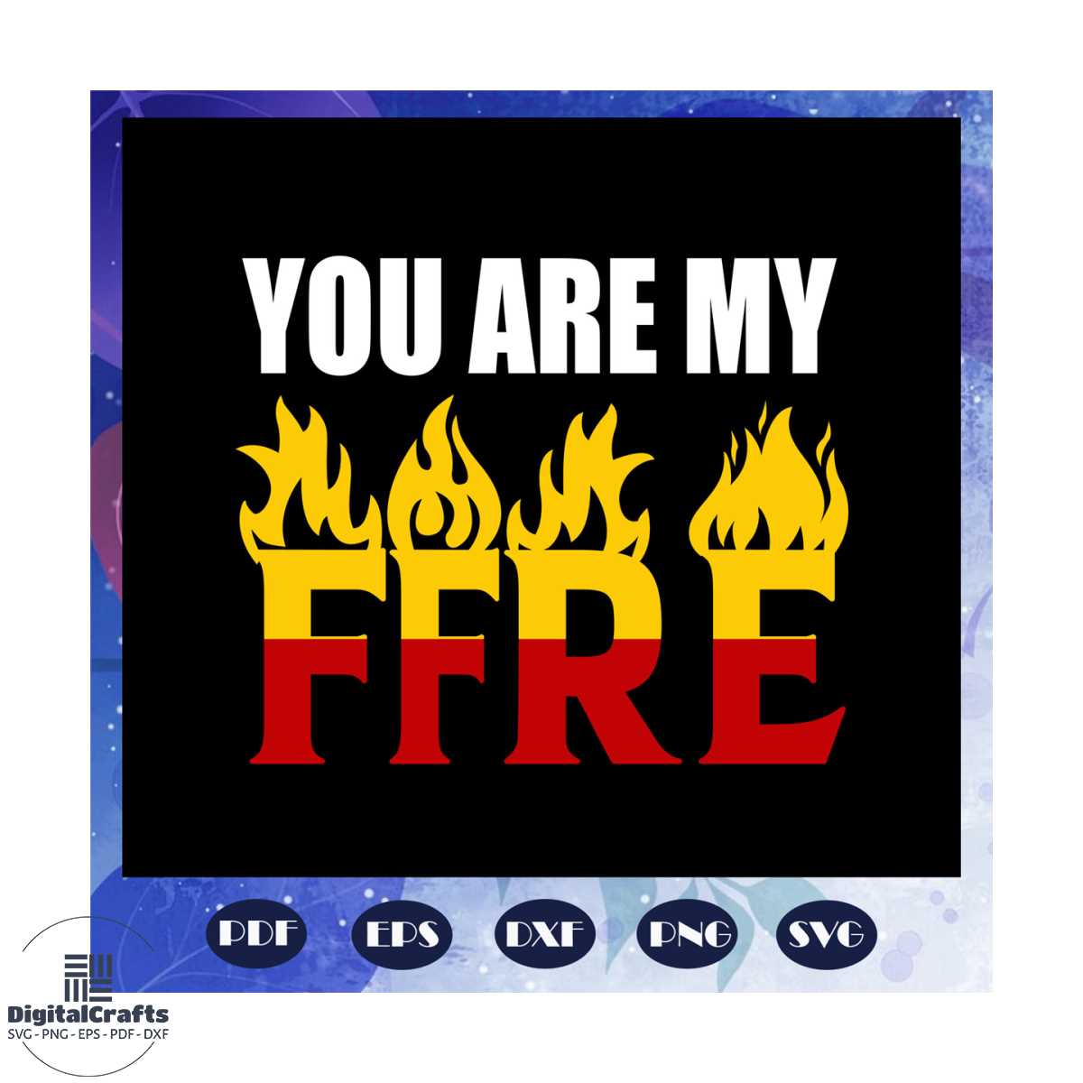 You are my fire svg, my fire svg, fire svg, fire print, fire | Inspire ...