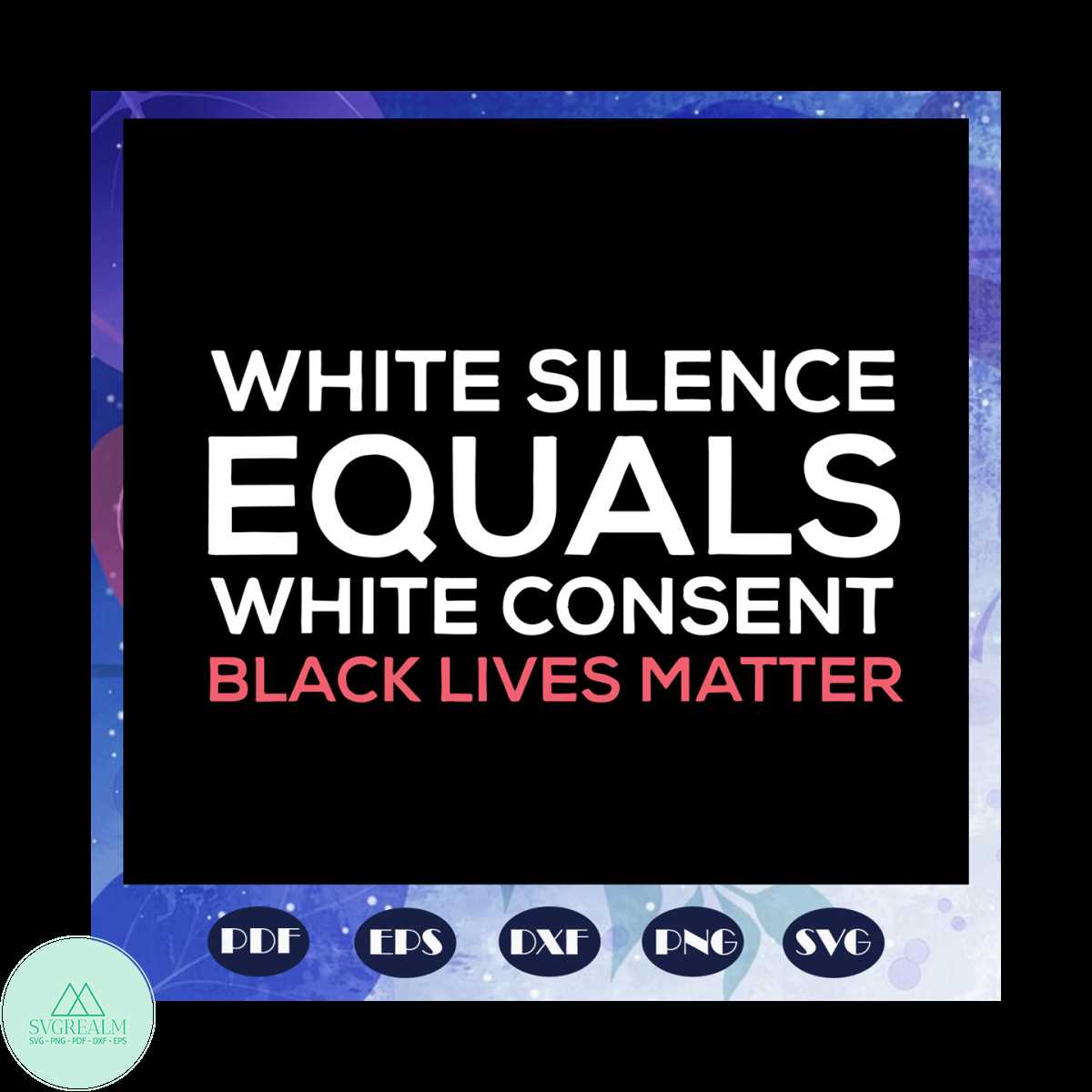 White silence equals white consent black lives matter svg, w | Inspire ...