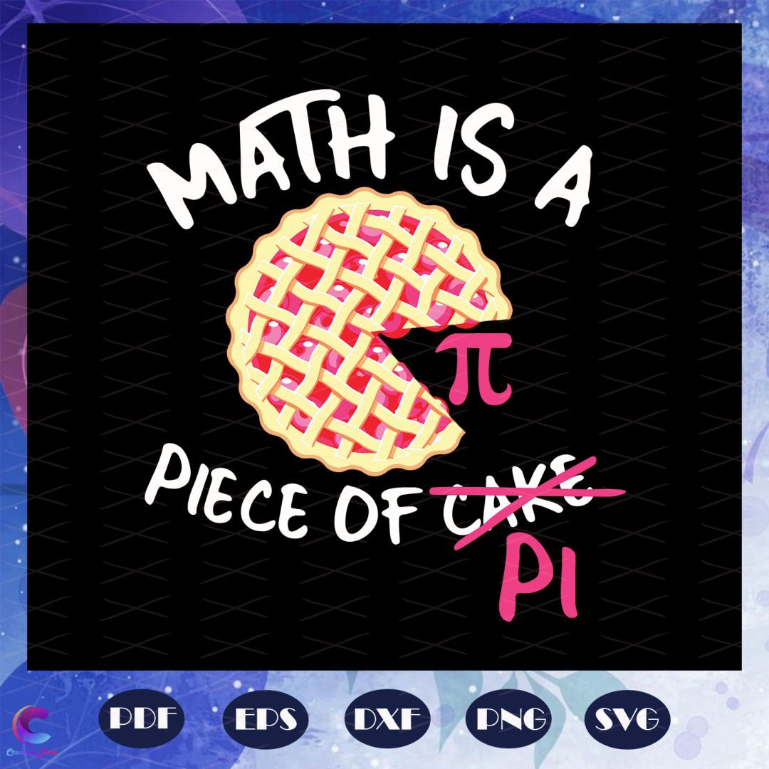 Math Is A Piece Of Pi, Pi Day Svg, Math Teacher Svg, Math Te - Inspire ...
