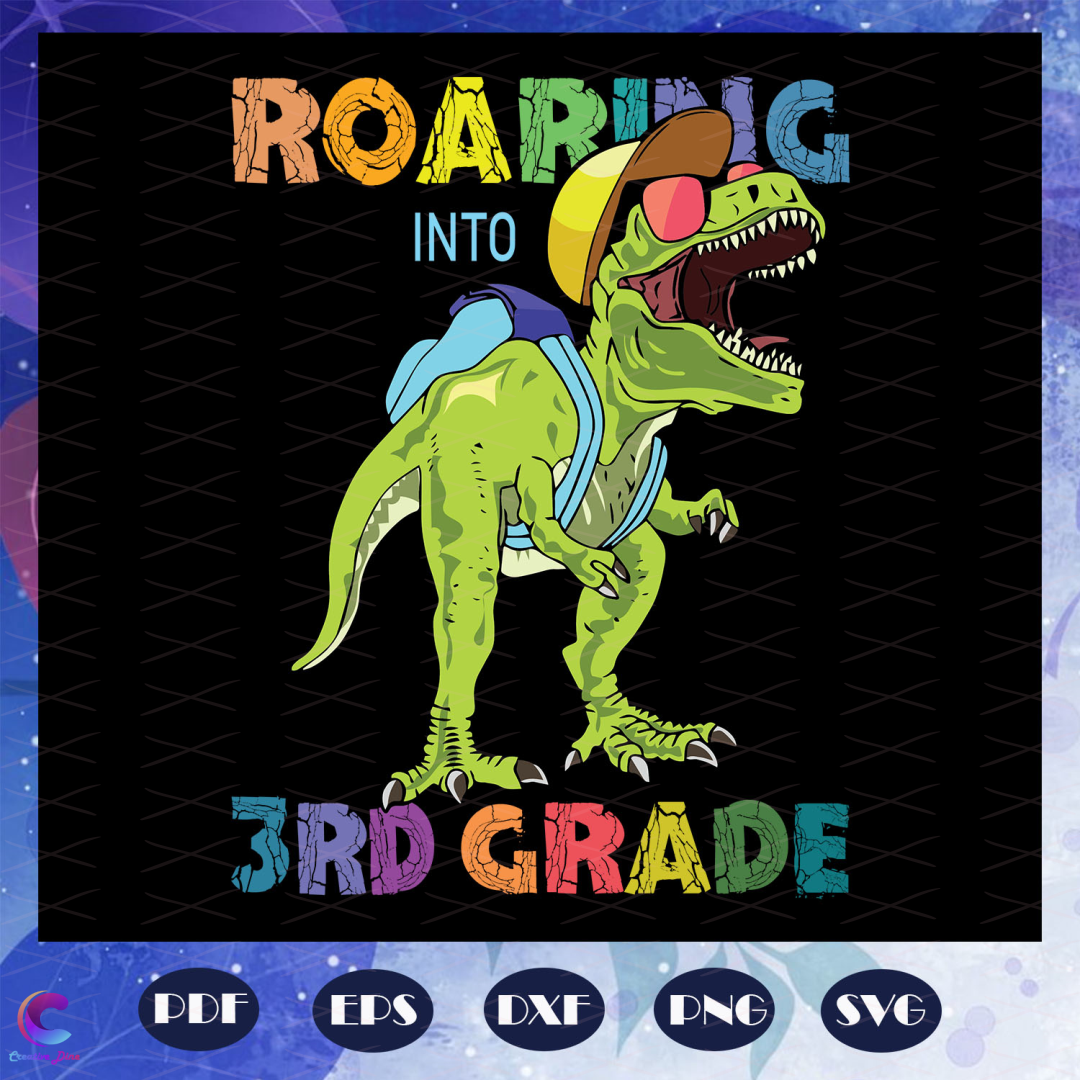 Roaring Into 3rd Grade Svg, Come To 3rd Grade Svg, 3rd Grade - Inspire ...