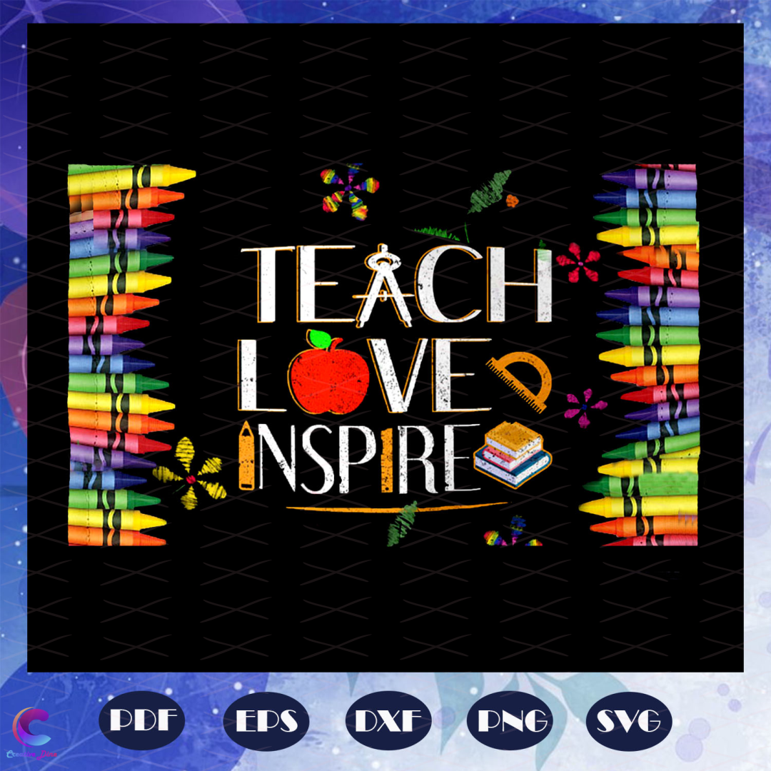 Teach Love Inspire Png, Teachers Day Svg, Happy Teachers Day | Inspire ...