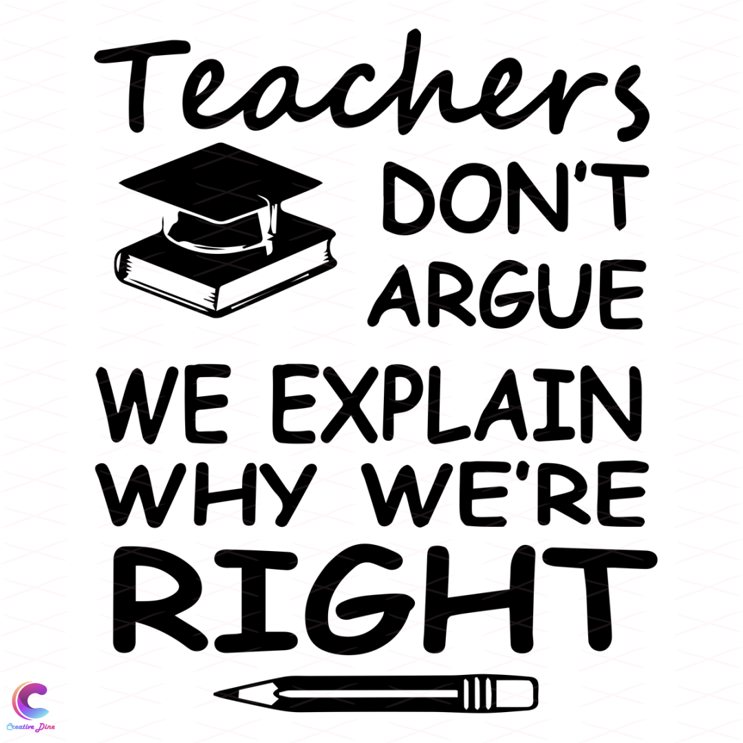 Teacher Dont Argue, School Gift Svg, School Svg, Pencil, Mor | Inspire ...