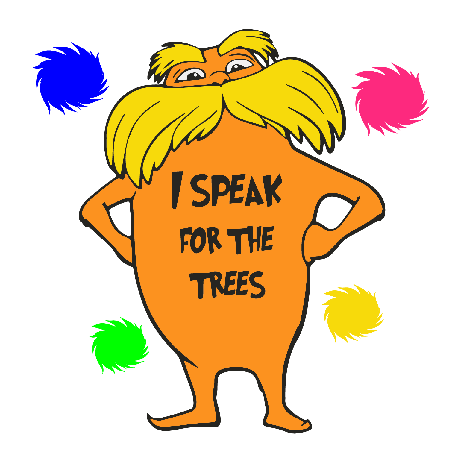 Lorax I Speak For The Trees Svg,Dr Seuss Svg Cut Files,Dr Se | Inspire Uplift