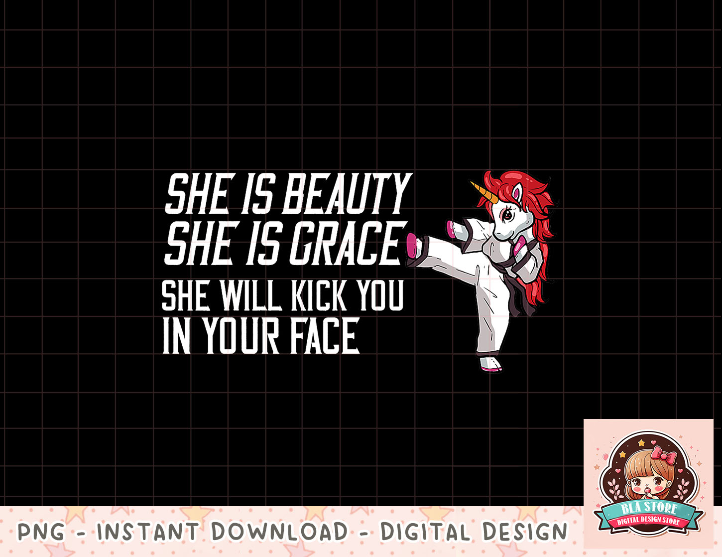 She Is Beauty She Is Grace She Will Kick You In Your Face pn | Inspire ...