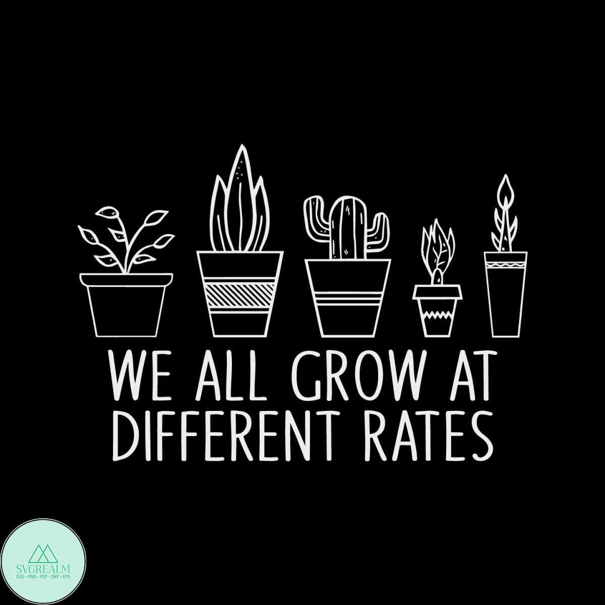 We All Grow At Different Rates SVG Cute Teacher SVG Cutting - Inspire ...