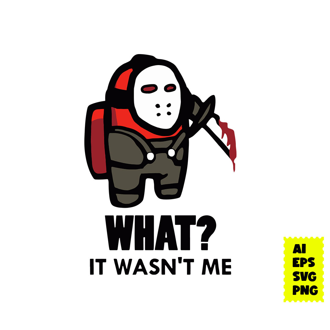 Among Us It Wasn't Me Red Jason Svg, Among Us Svg, Jason Voo - Inspire ...