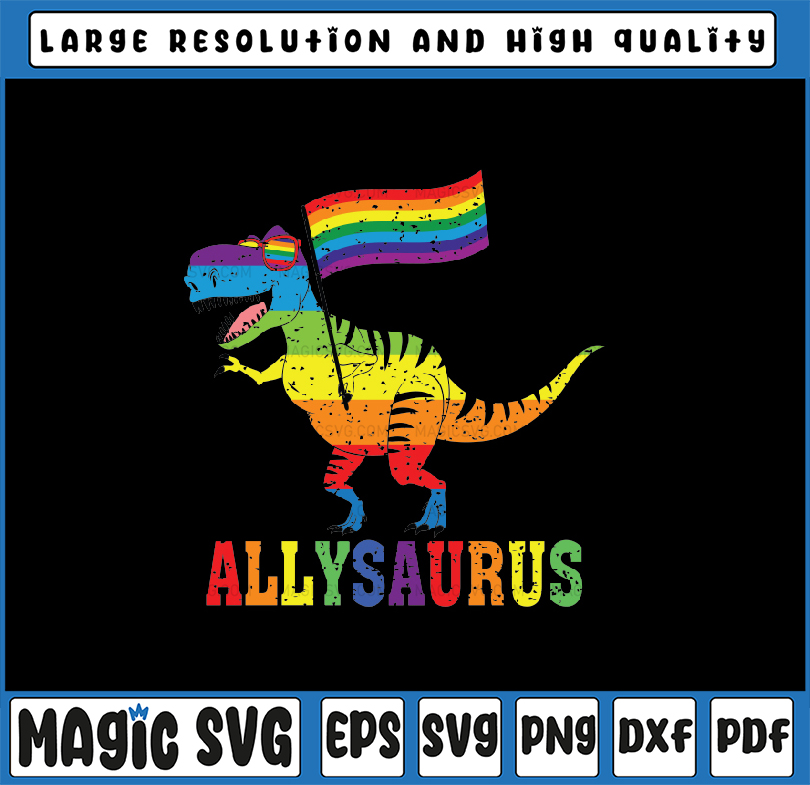 Allysaurus LGBT Dinosaur Rainbow Flag Ally LGBT Pride Svg, A - Inspire ...