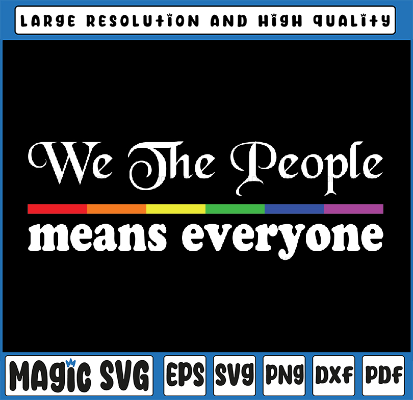 We The People Means Everyone LGBT Pride Month Svg, We The Pe - Inspire ...