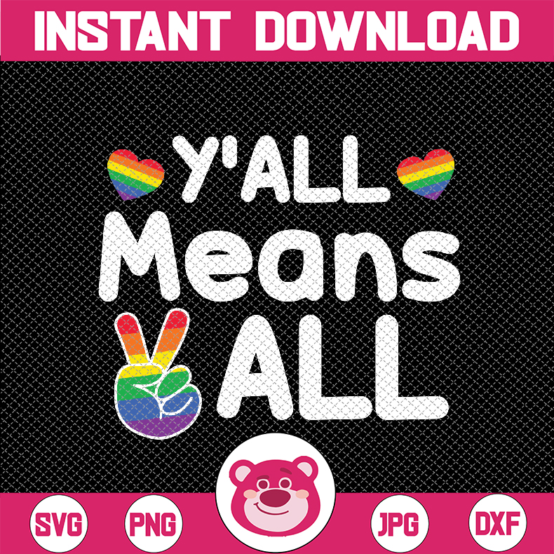 Gay Pride Y'all Rainbow Flag Lgbtq Svg, Y'all Means All Svg - Inspire ...